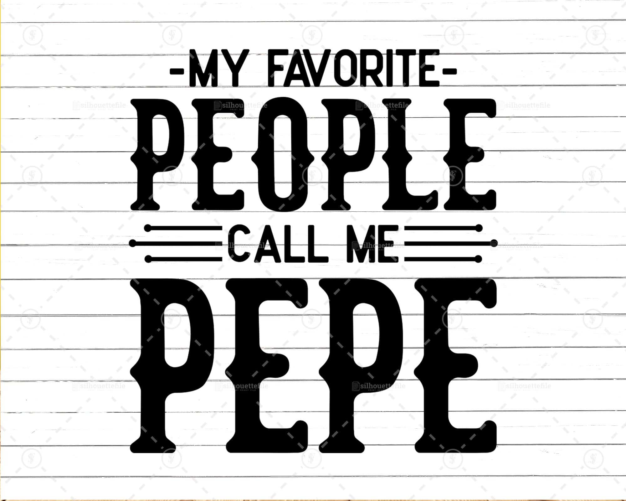 My Favorite People Call Me Pepe Svg Png Files For Cricut | Silhouettefile