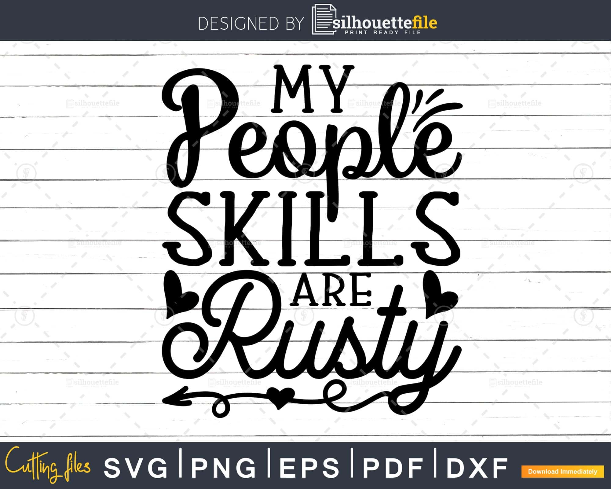 My People Skills are Rusty Svg Funny Cricut Cut Files | Silhouettefile