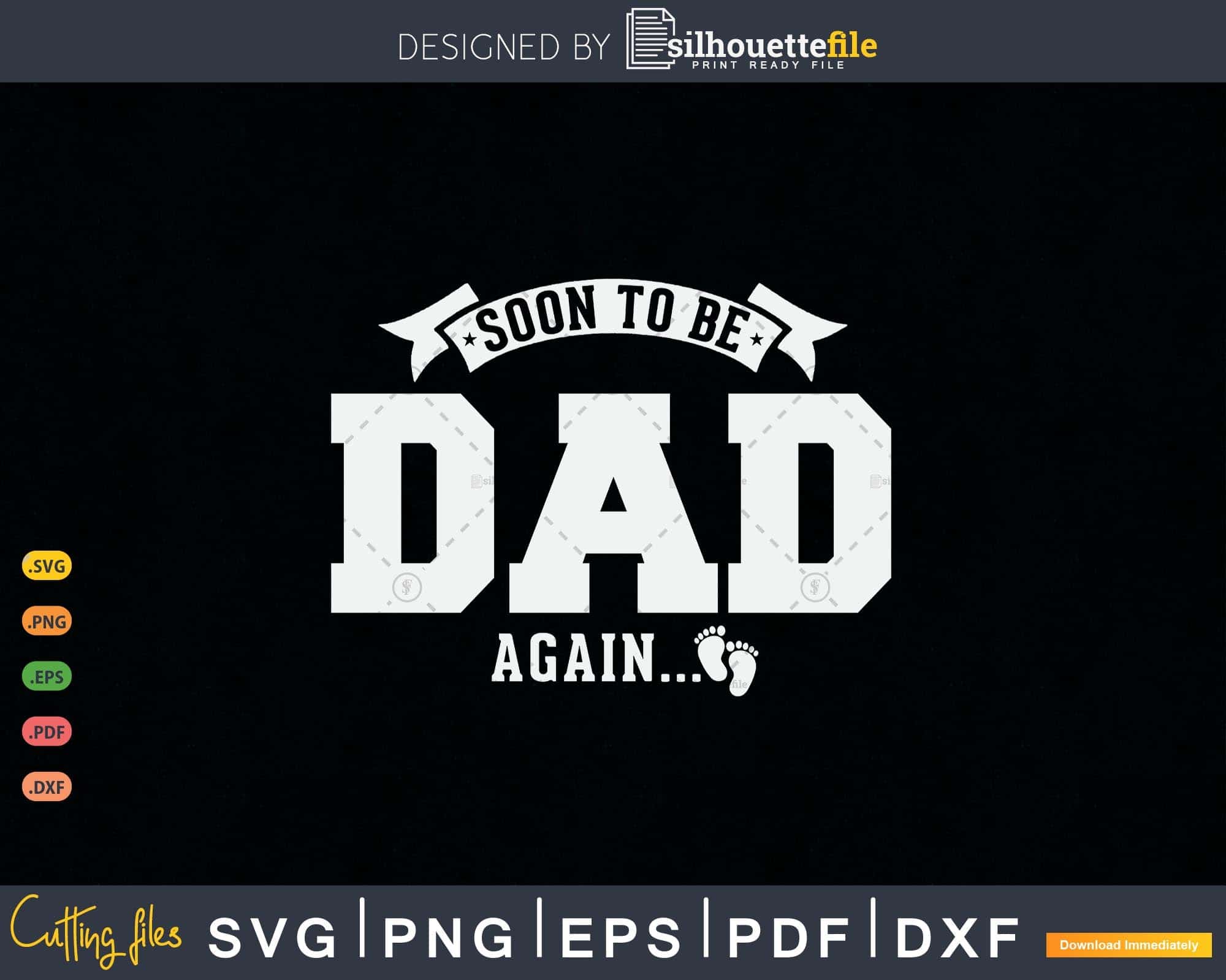New Dad Gift Soon To Be Dad Again Svg T-shirt Design | SilhouetteFile