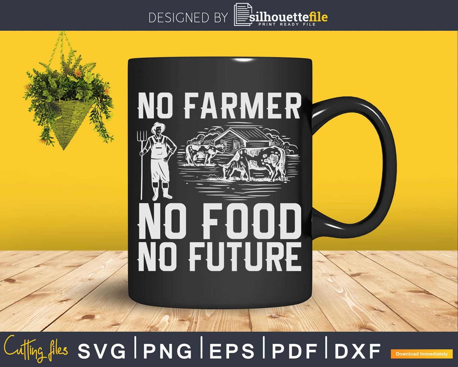 No Farmer No Food No Future Svg Dxf Cut Files | Silhouettefile