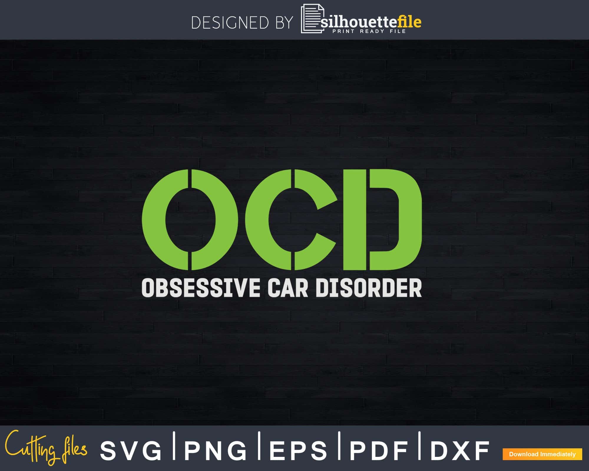 OCD Obsessive Car Disorder Png Svg Vector T-shirt Designs | SilhouetteFile