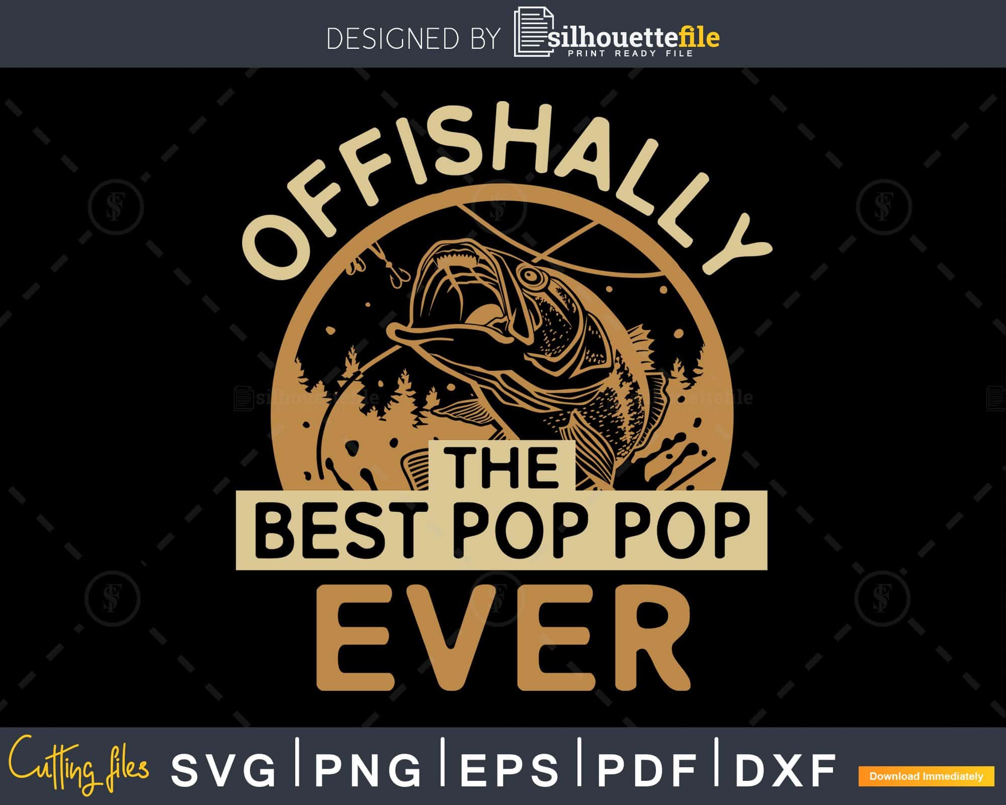 Offishally the best pop pop ever svg dxf eps printable craft cut files ...