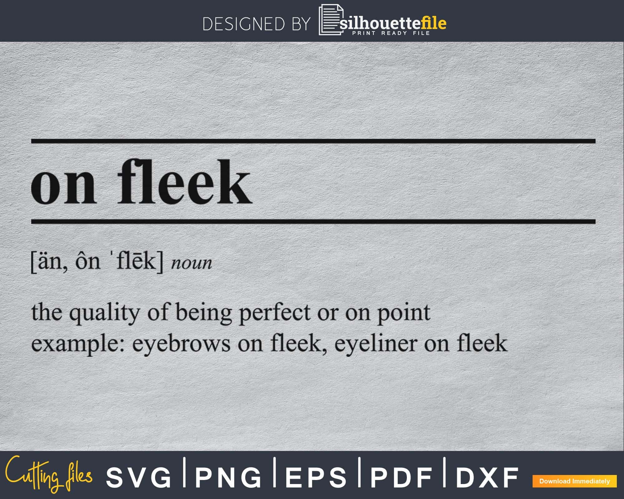 On Fleek definition svg printable file by Silhouette File | Silhouettefile