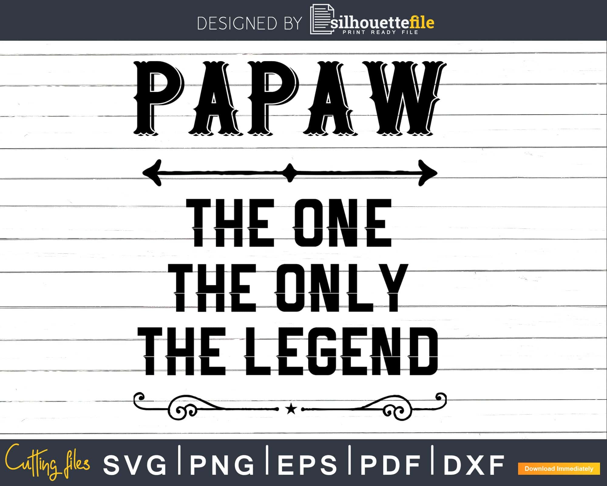 Papaw The One The Only The Legend Fathers Day Svg Design Cut ...