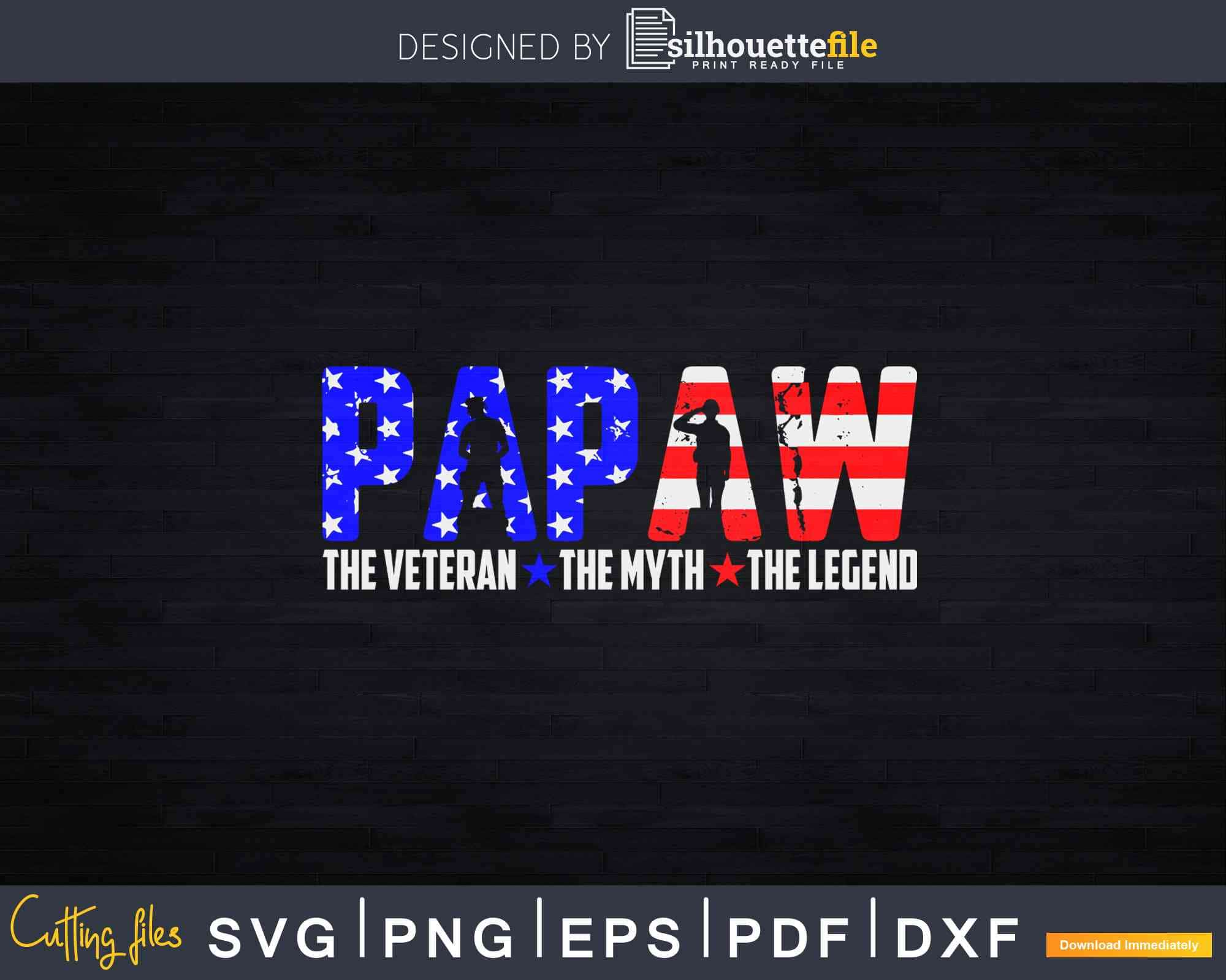 Papaw The Veteran The Myth The Legend Svg Cricut Cut Files | SilhouetteFile