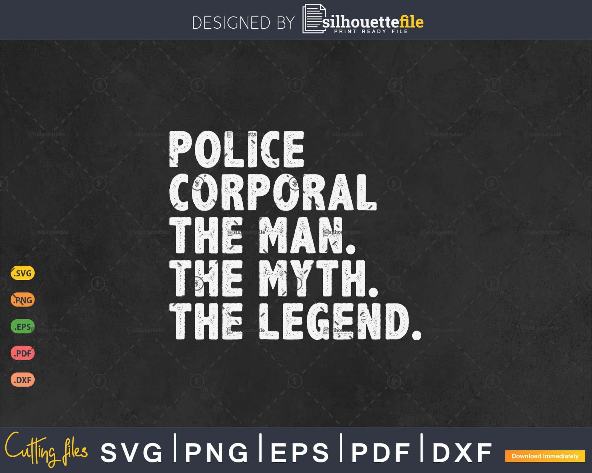 Police corporal Gift The Man The Myth The Legend Gifts Svg Files ...