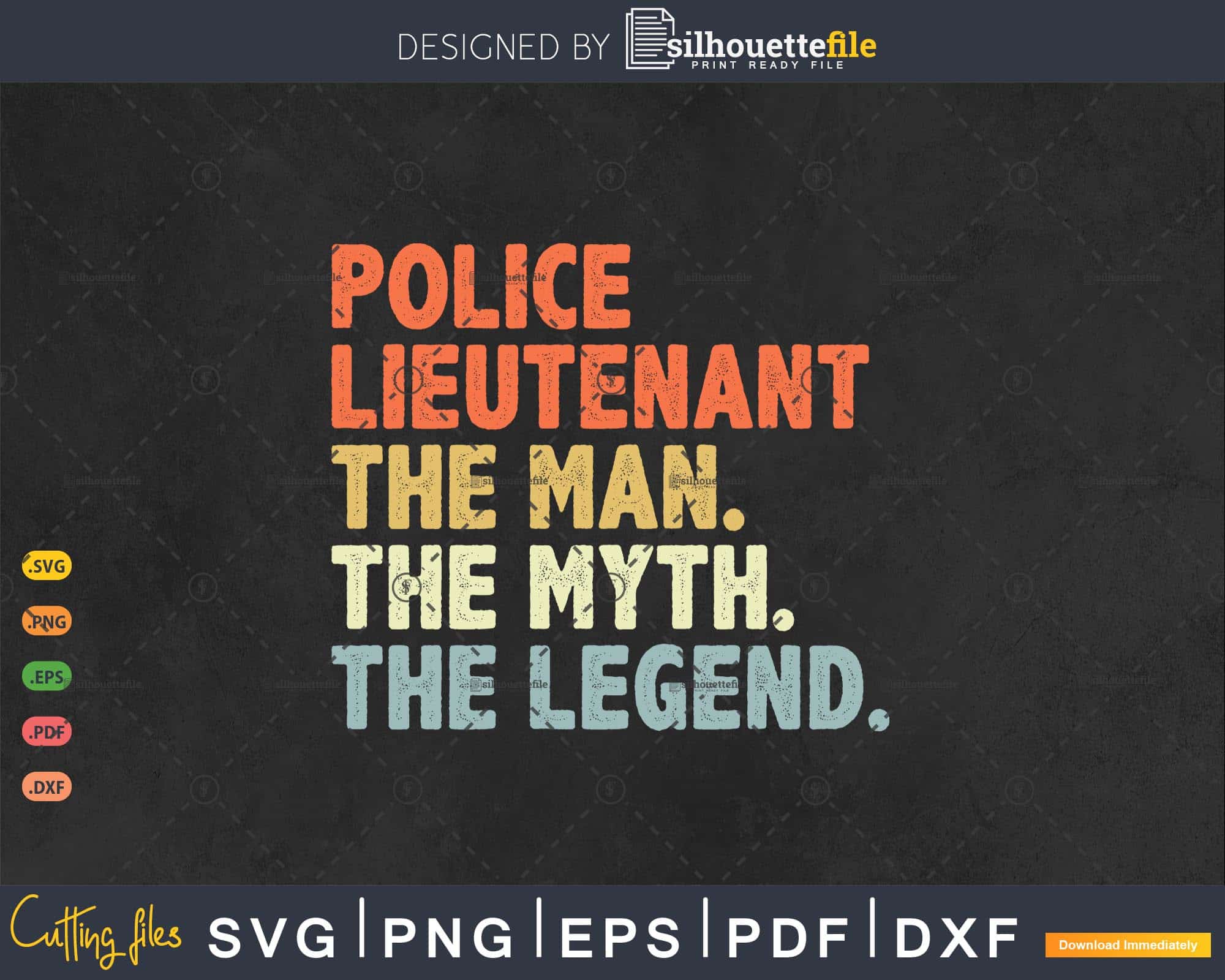 Police Lieutenant The Man The Myth The Legend Svg Png Cut Files ...