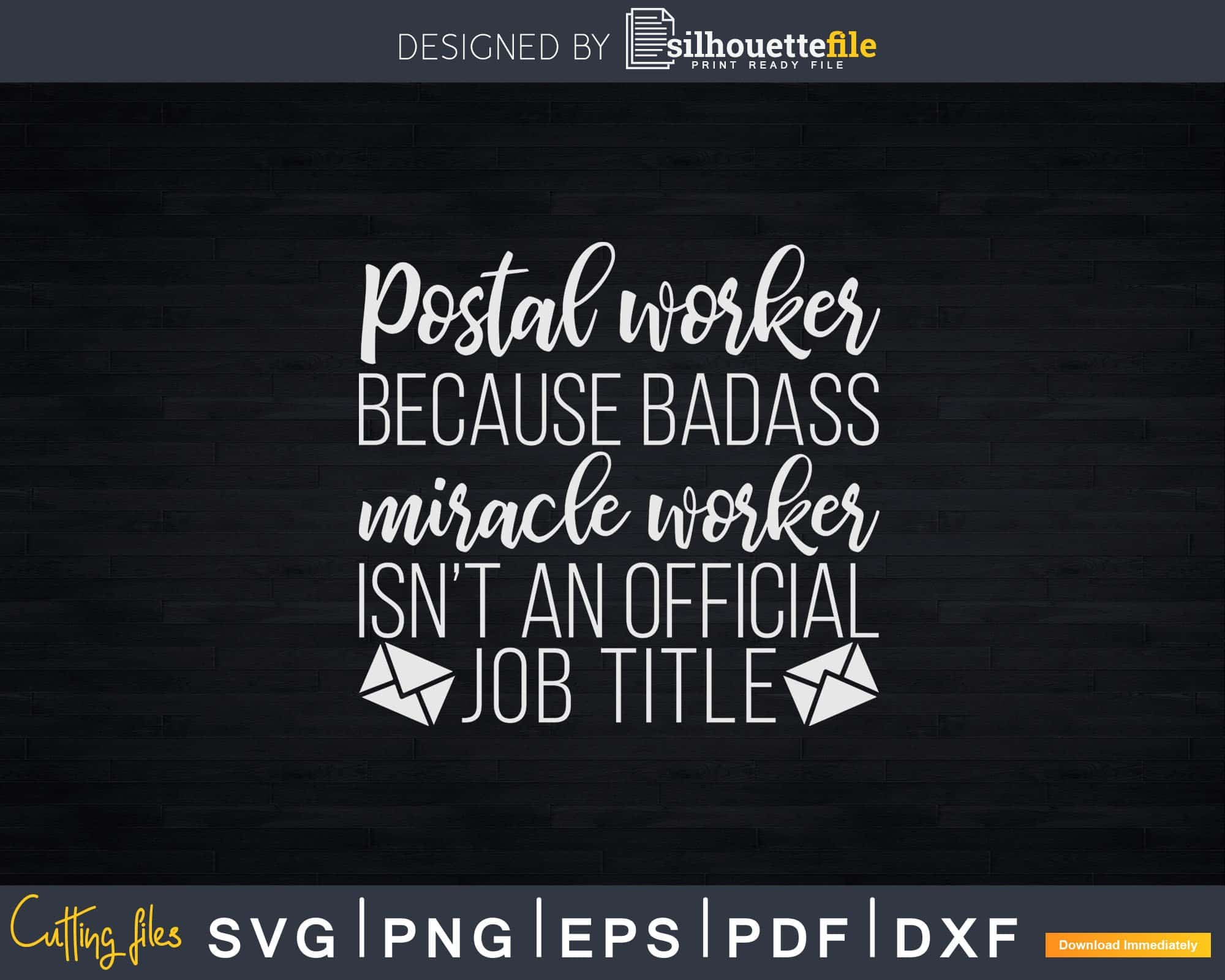 Postal Worker Because Miracle Worker Official Job Title Svg Cut Files ...