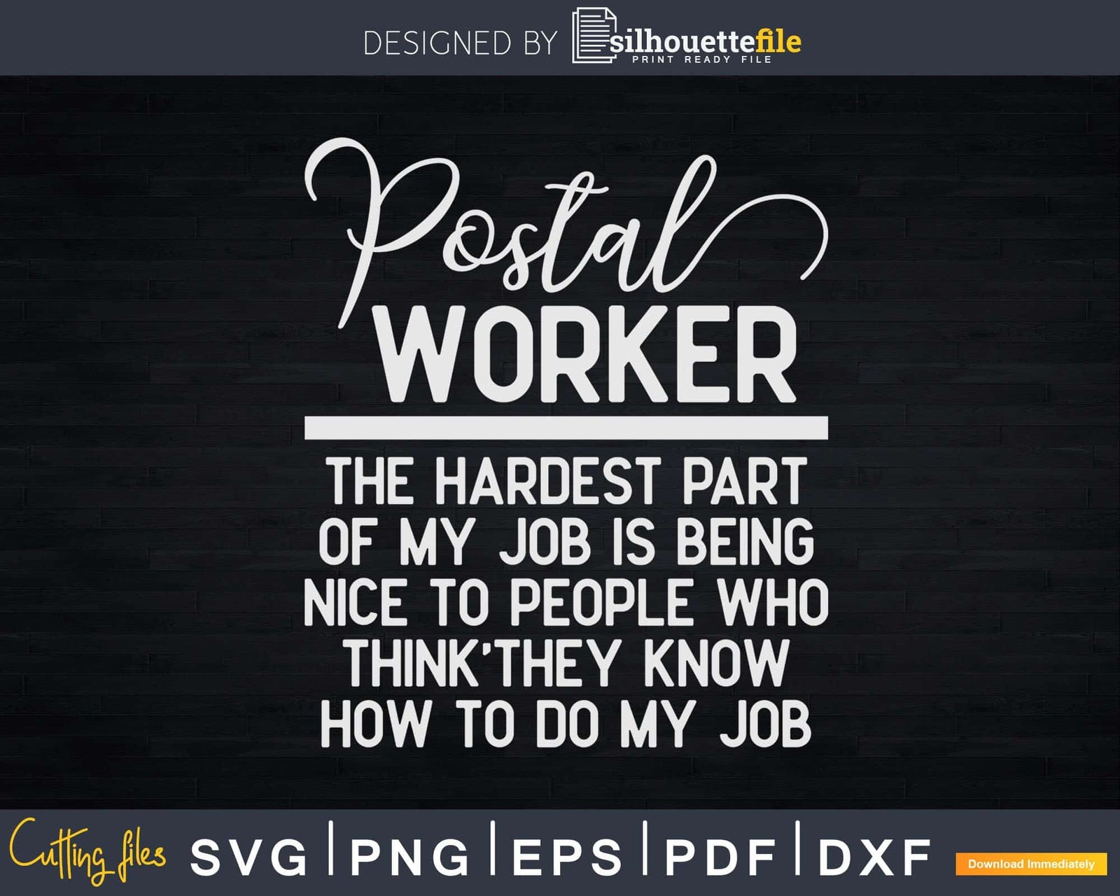 Postal Worker How To Do My Job Svg Digital Files | Silhouettefile