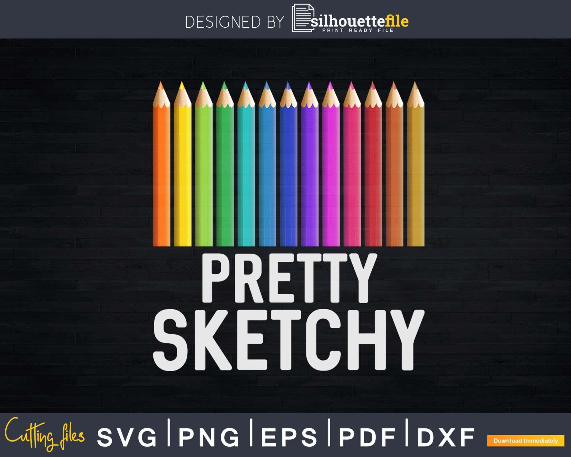 Pretty Sketchy Fun Art Lover Colored Pencils Artists Svg Dxf ...