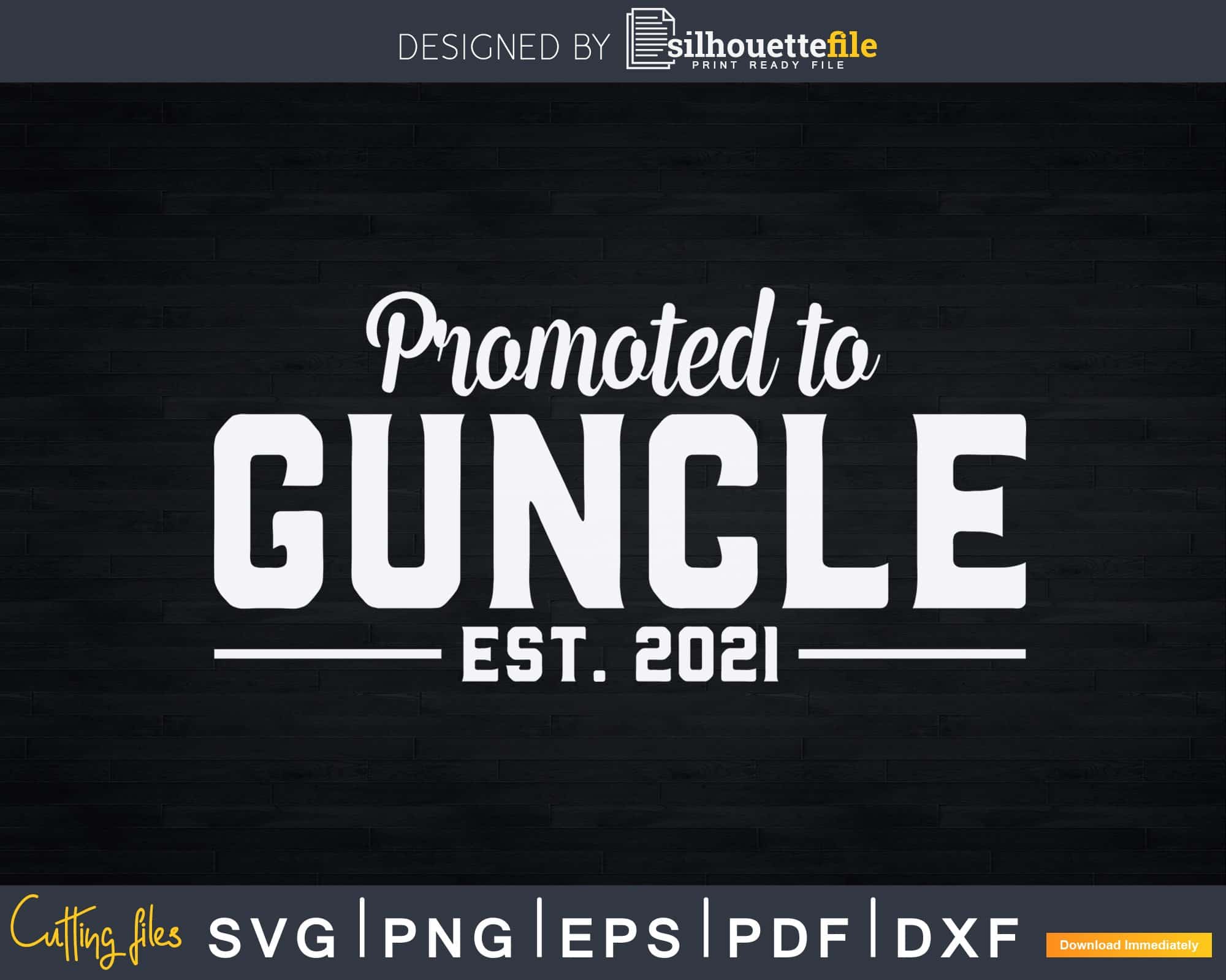 Promoted to Guncle Gay Uncle Svg Dxf Png Cricut Files | Silhouettefile