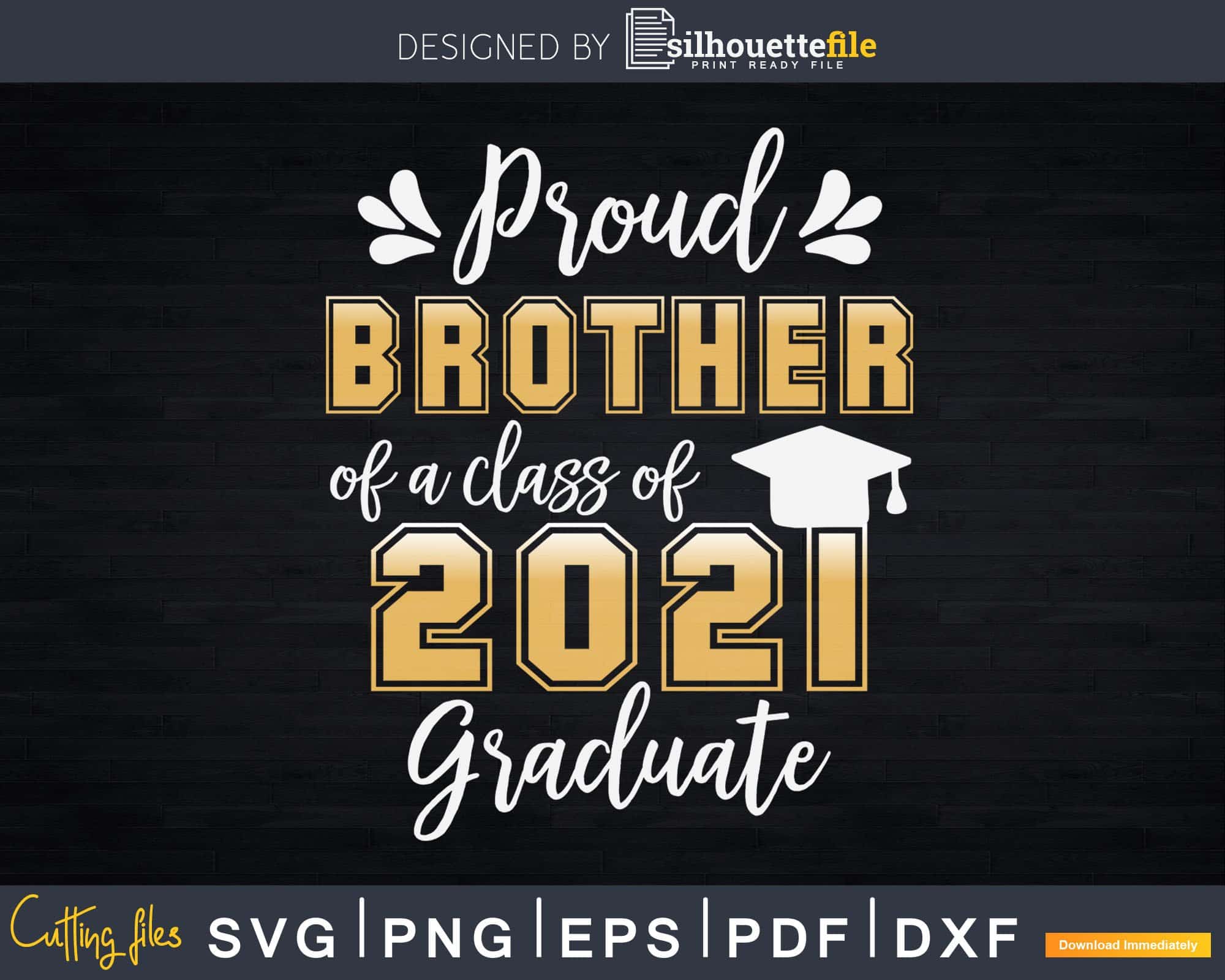 Proud Brother of a Class of 2021 Graduate Senior Svg Png Files ...