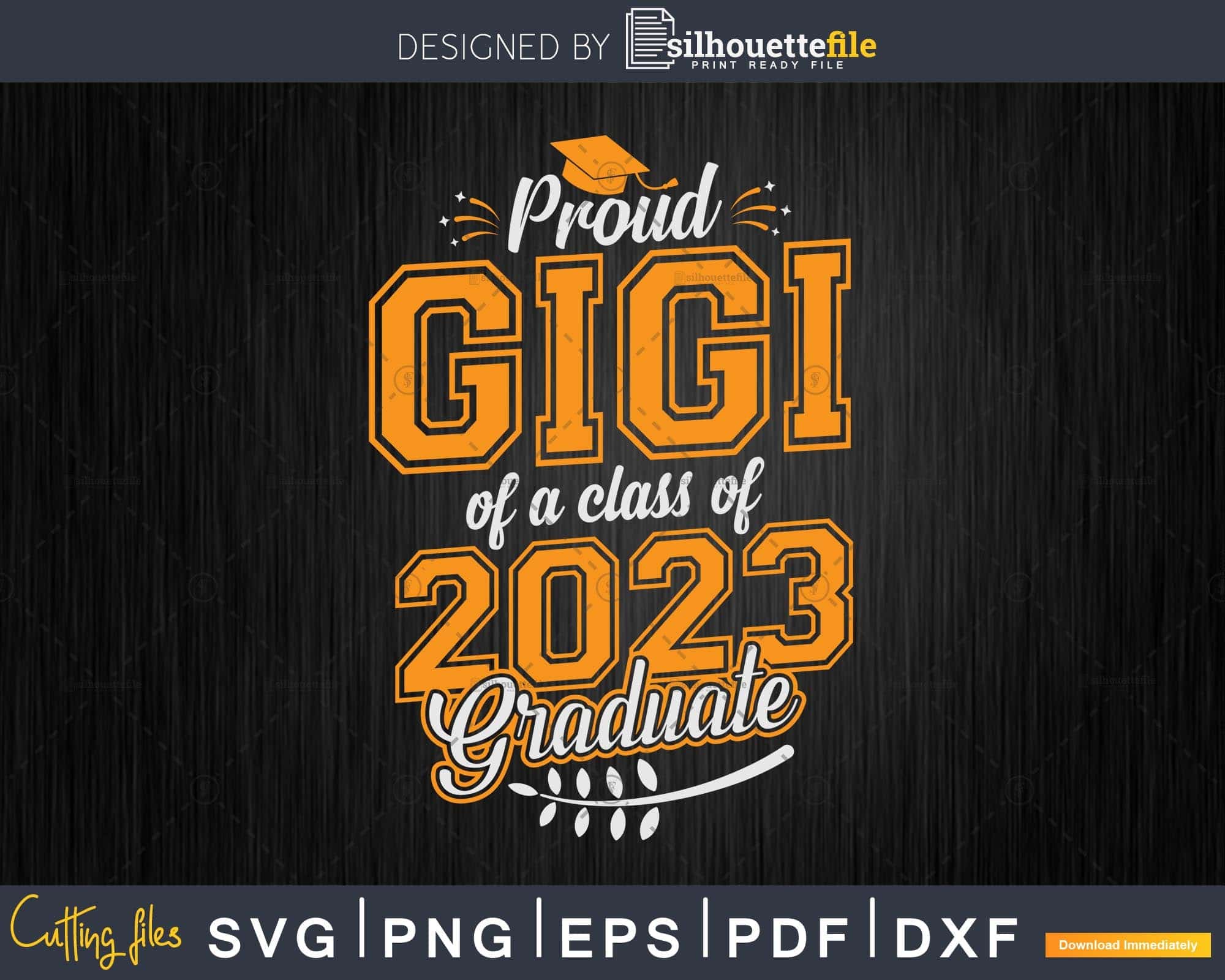 Proud Gigi of a Class of 2023 Graduate Fathers Day Svg Cutting Files ...