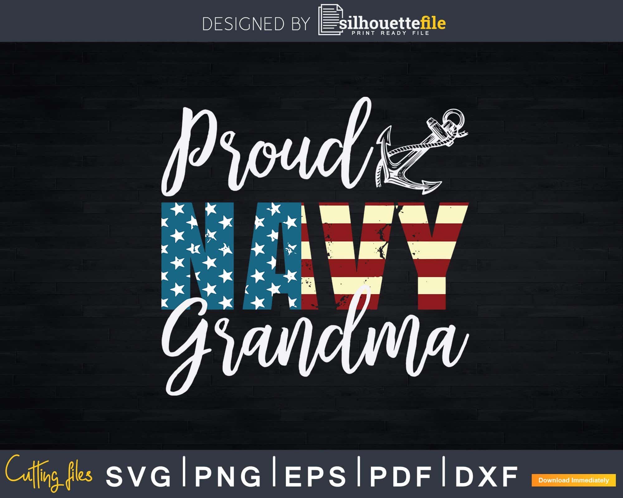 Proud Navy Grandma Military Grandma Svg Png Silhouette Files ...