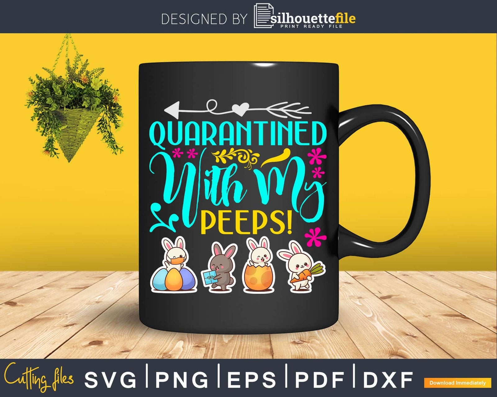 Quarantined With My Peeps 2021 Easter Day Bunny Svg Dxf Cut Files ...