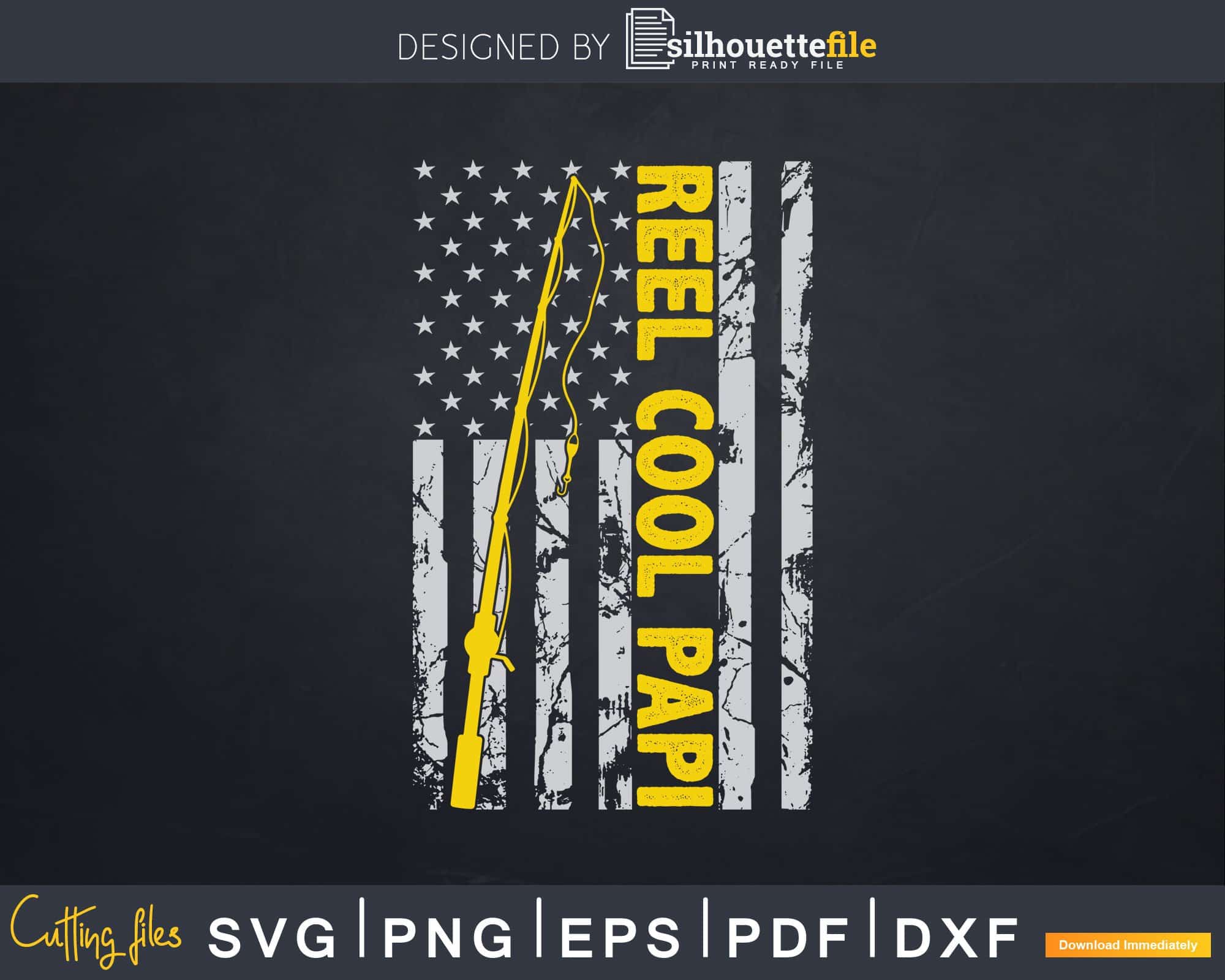 Reel Cool Papi Fishing American Flag Svg Dxf Cricut Files | SilhouetteFile