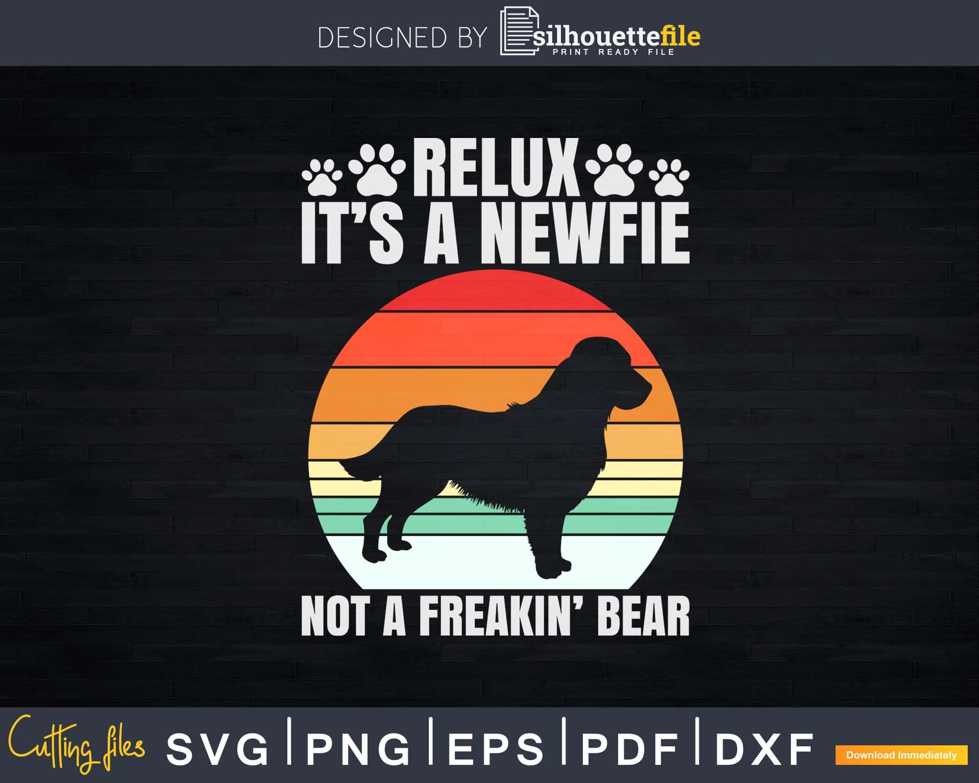 Relax It's A Newfie Newfoundland Vintage Retro Png Svg Files ...