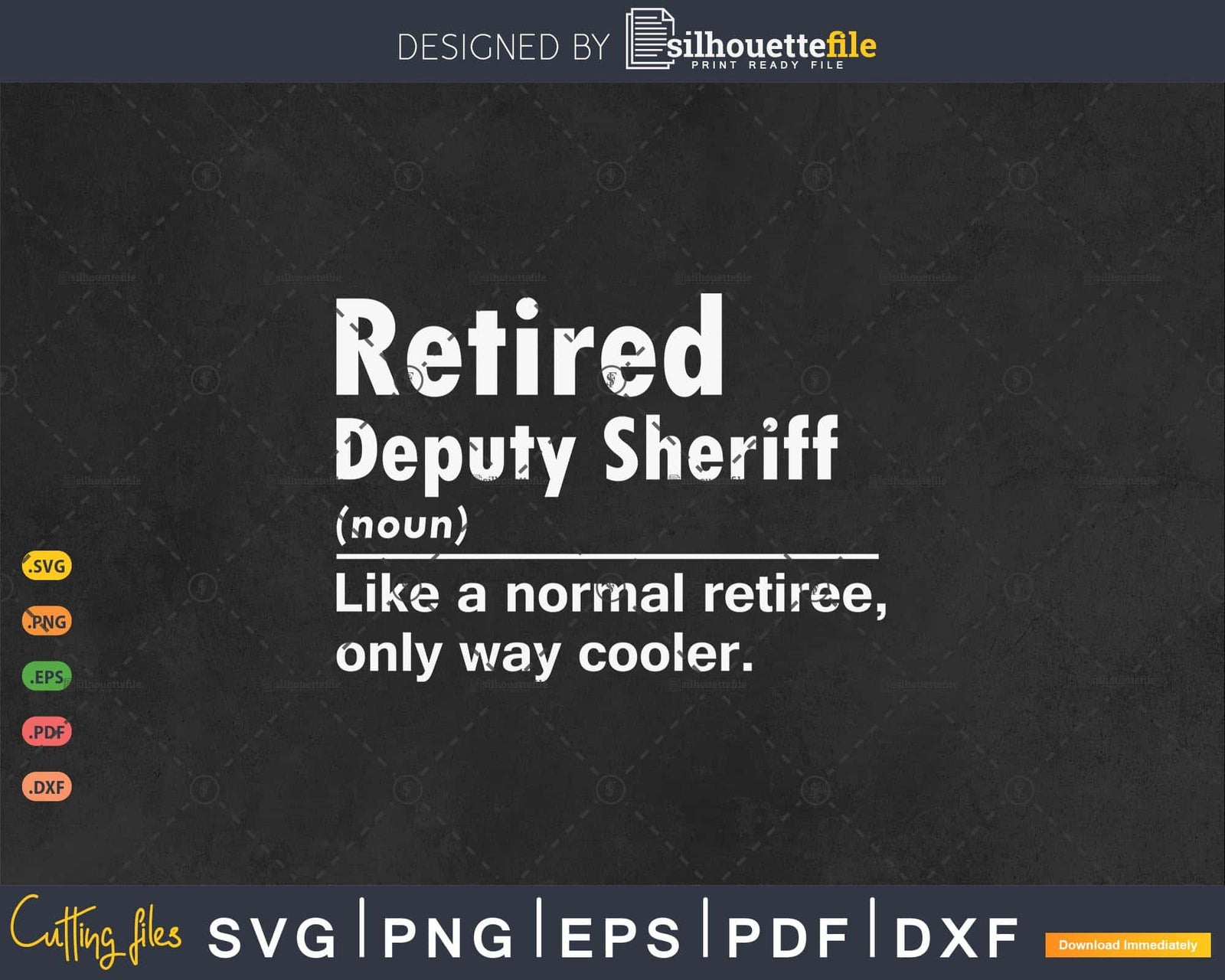 Retired Deputy sheriff Definition Normal Only Cooler Gifts Svg Png ...