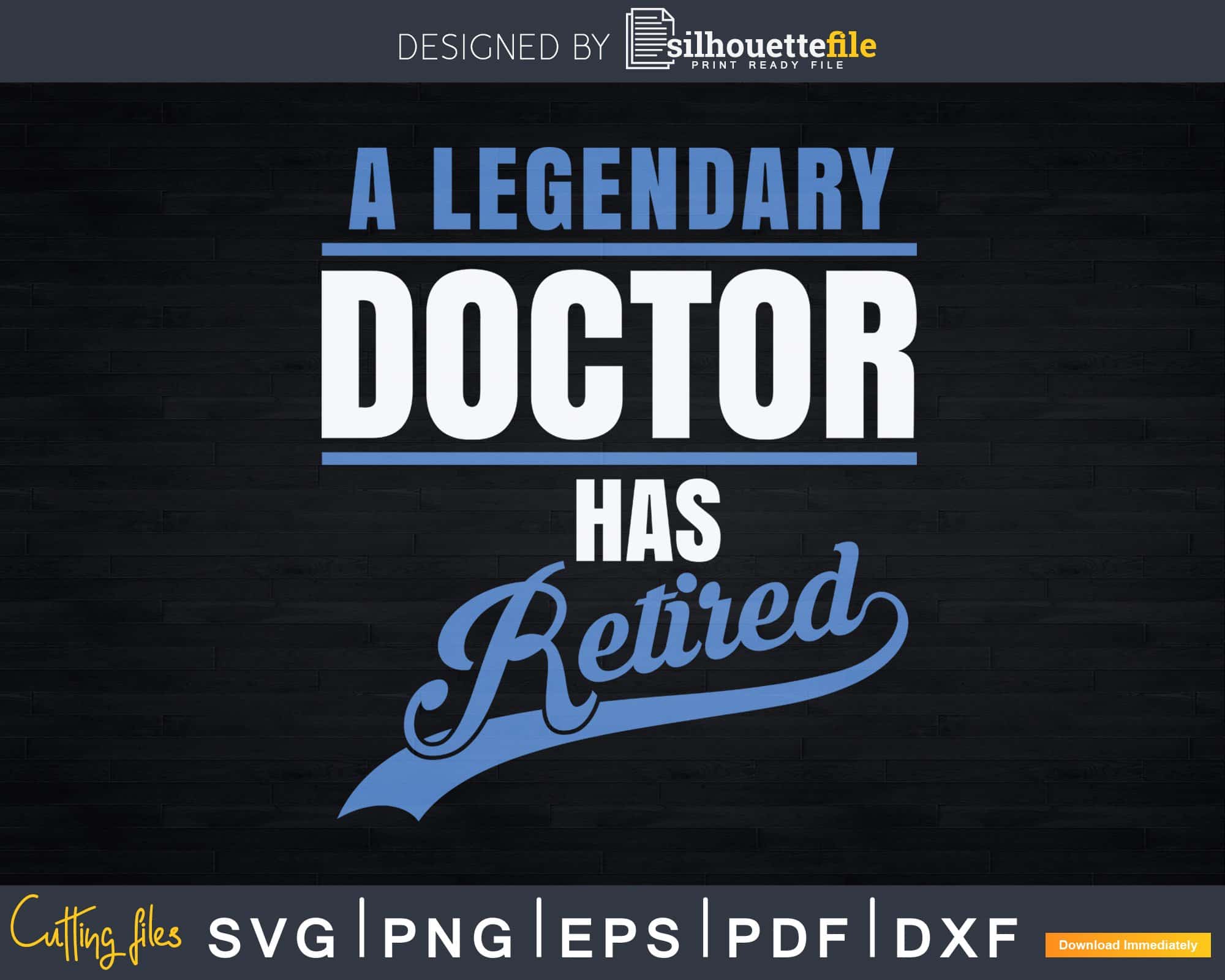 Retired Doctor Retirement for Retiring Medical MD Svg Png | Silhouettefile