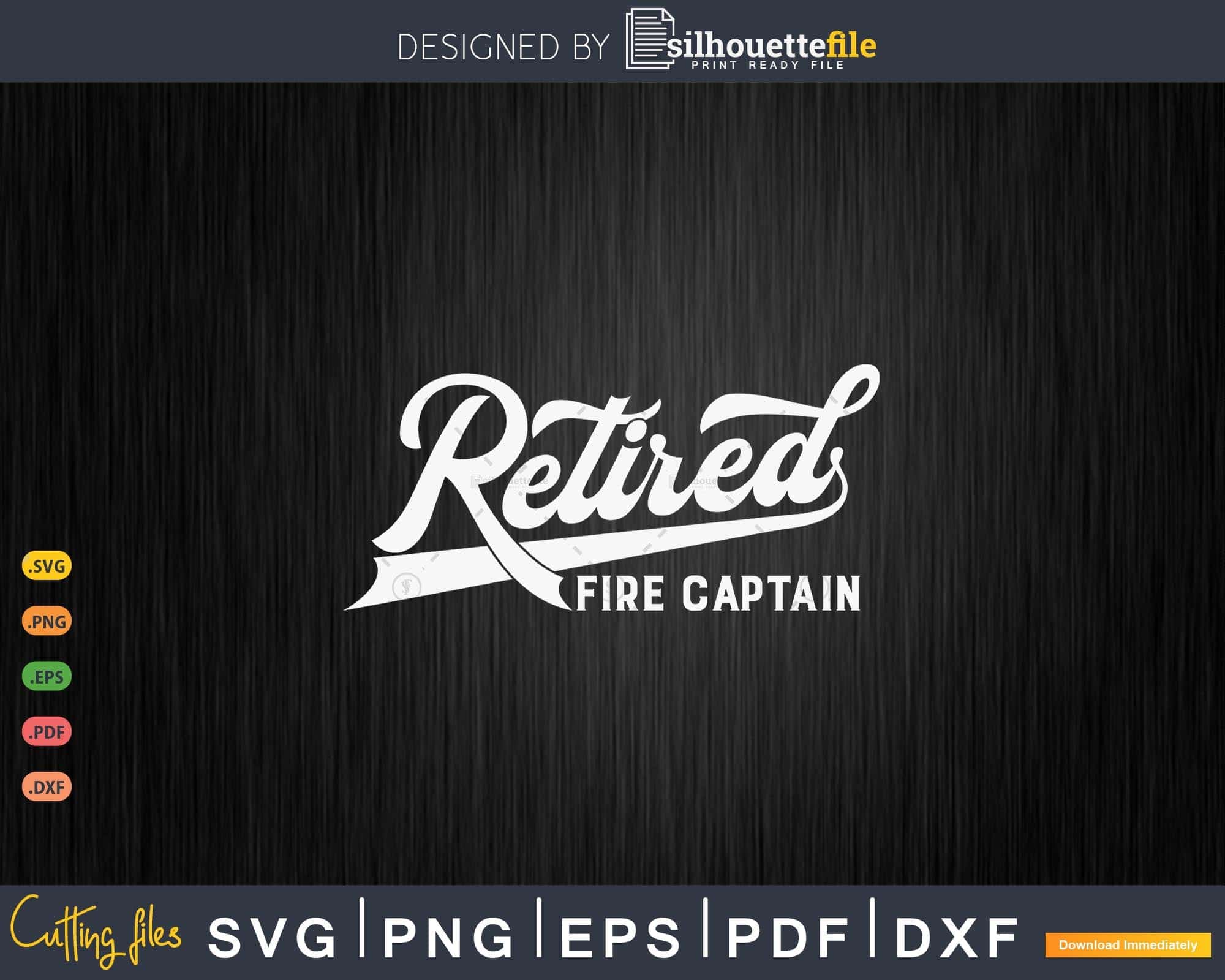 Retired Fire Captain Svg Png Cricut File | Silhouettefile