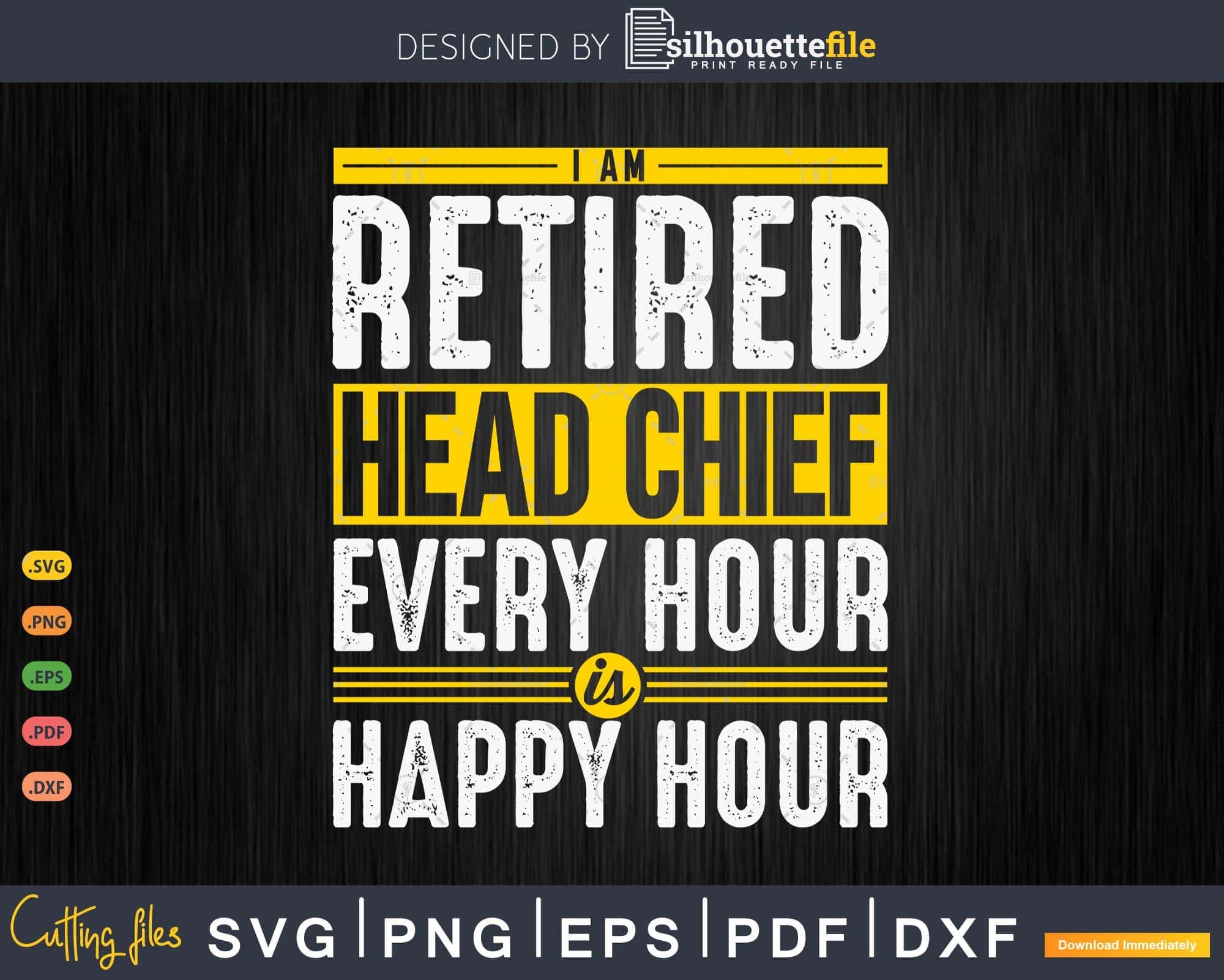 Retired Head Chief Happy Hour Is Retirement Svg Png Cricut File ...