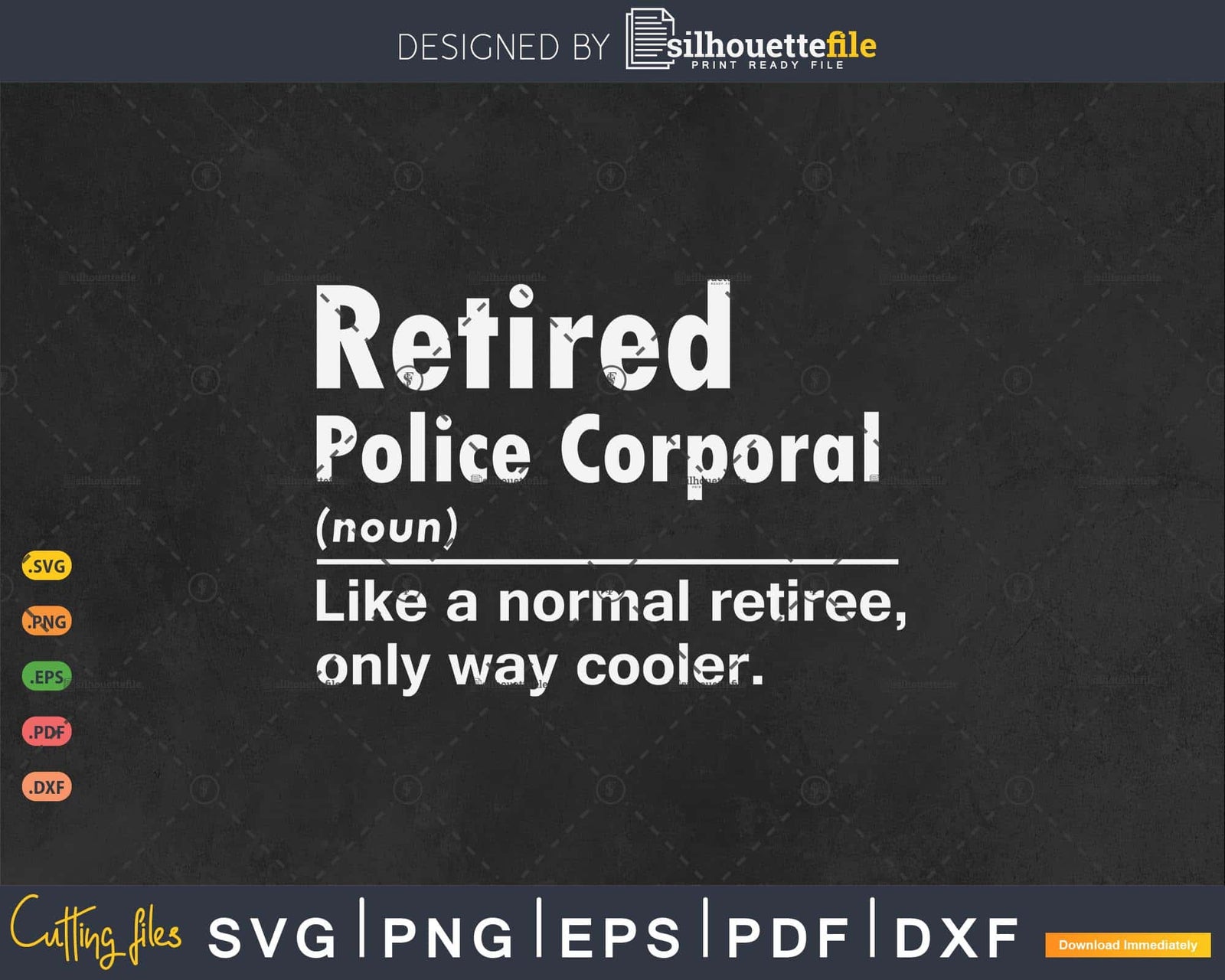 Retired Police corporal Definition Normal Only Cooler Sublimation File ...
