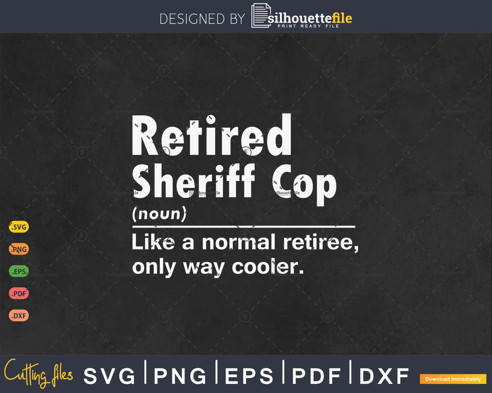 Retired Sheriff Cop Definition Normal Only Cooler Gifts Svg Png Cut ...