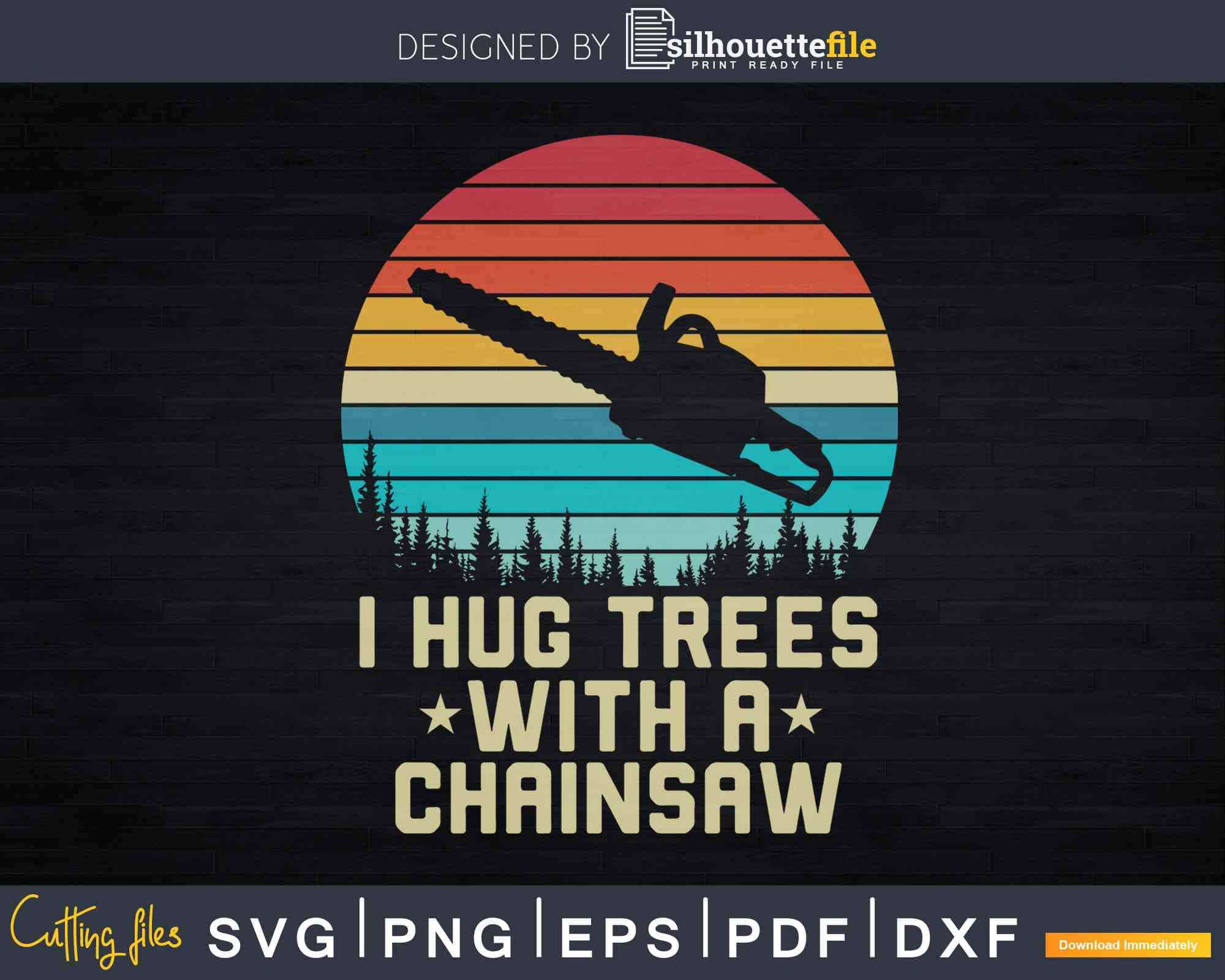 Retro Dirt Logger I Hug Trees With A Chainsaw Svg T-shirt | Silhouettefile