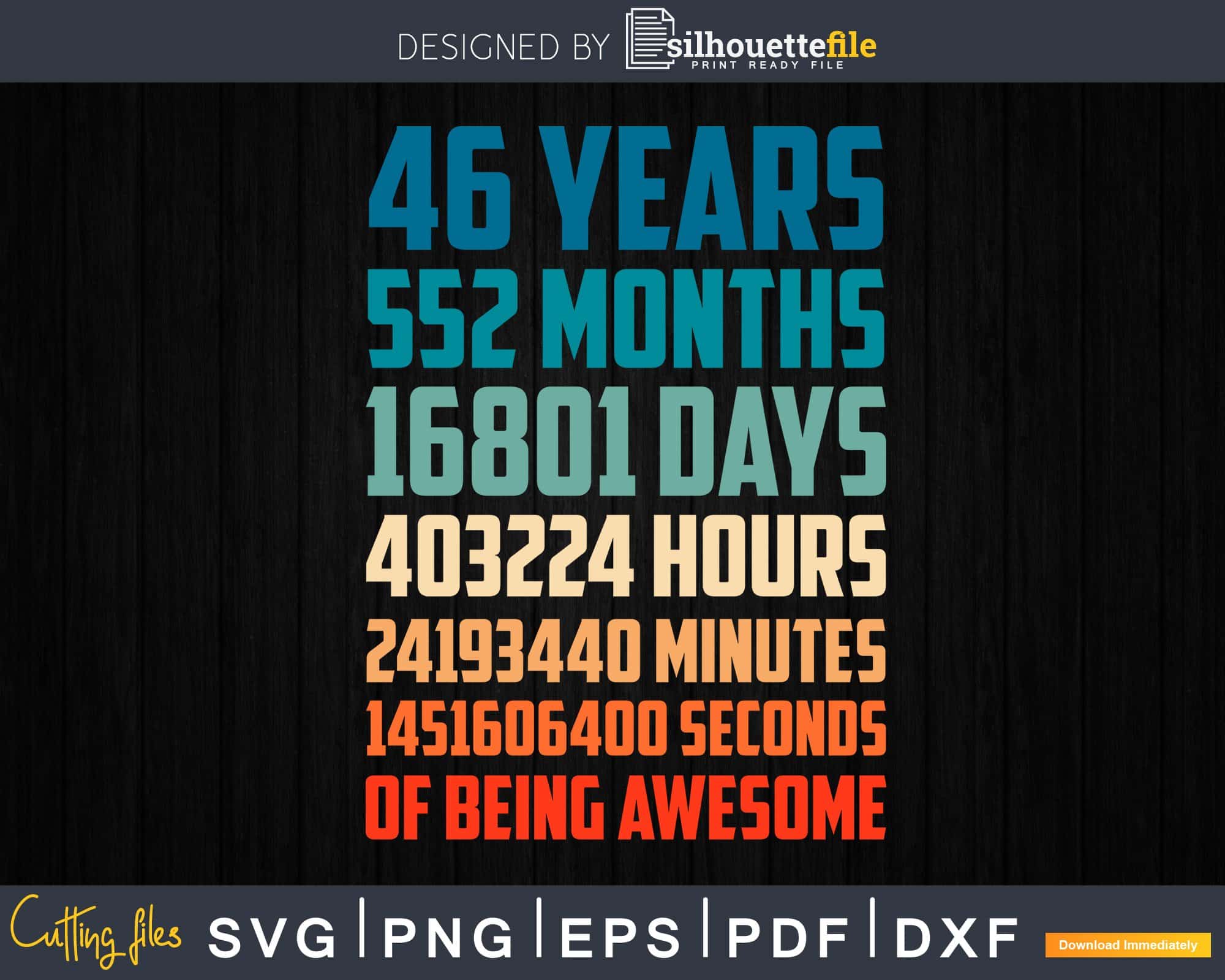 Retro Vintage 46 Years Old Classic 46th Birthday 552 Months Svg Png ...