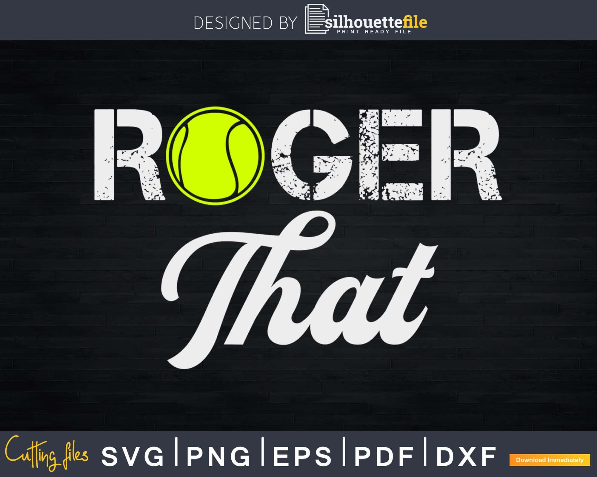 Roger That Tennis Champ svg png print-ready cricut cutting | Silhouettefile