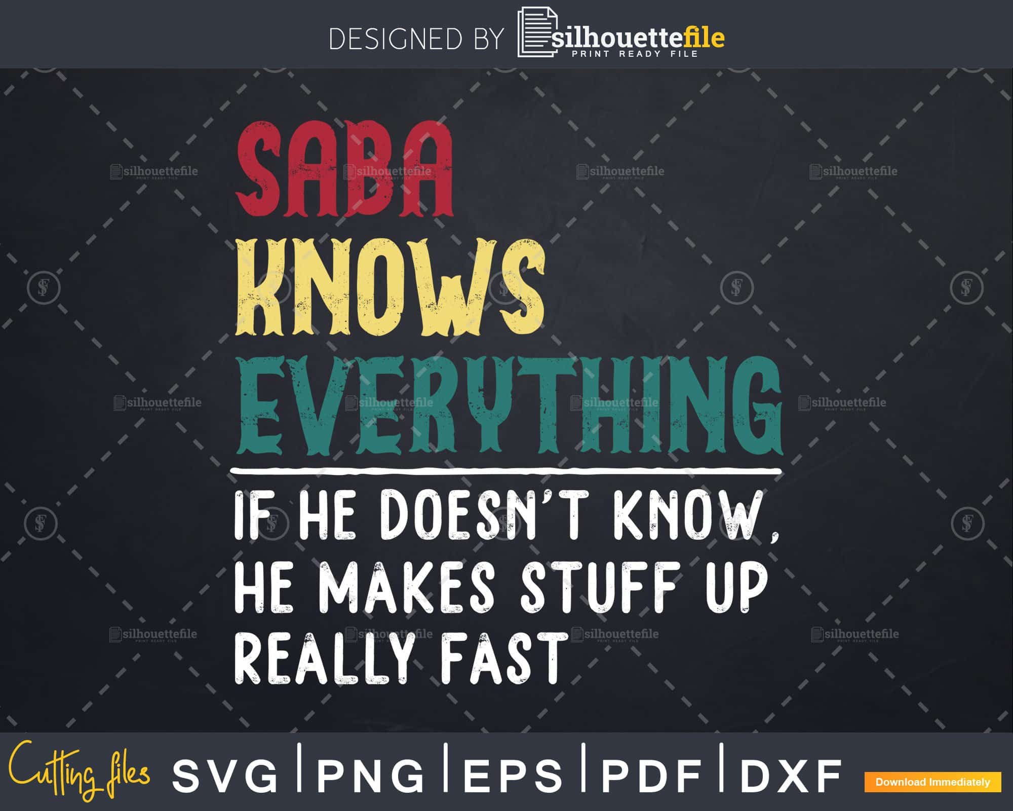Saba Knows Everything Funny Saba Fathers Day Svg Dxf Eps Cut Files ...