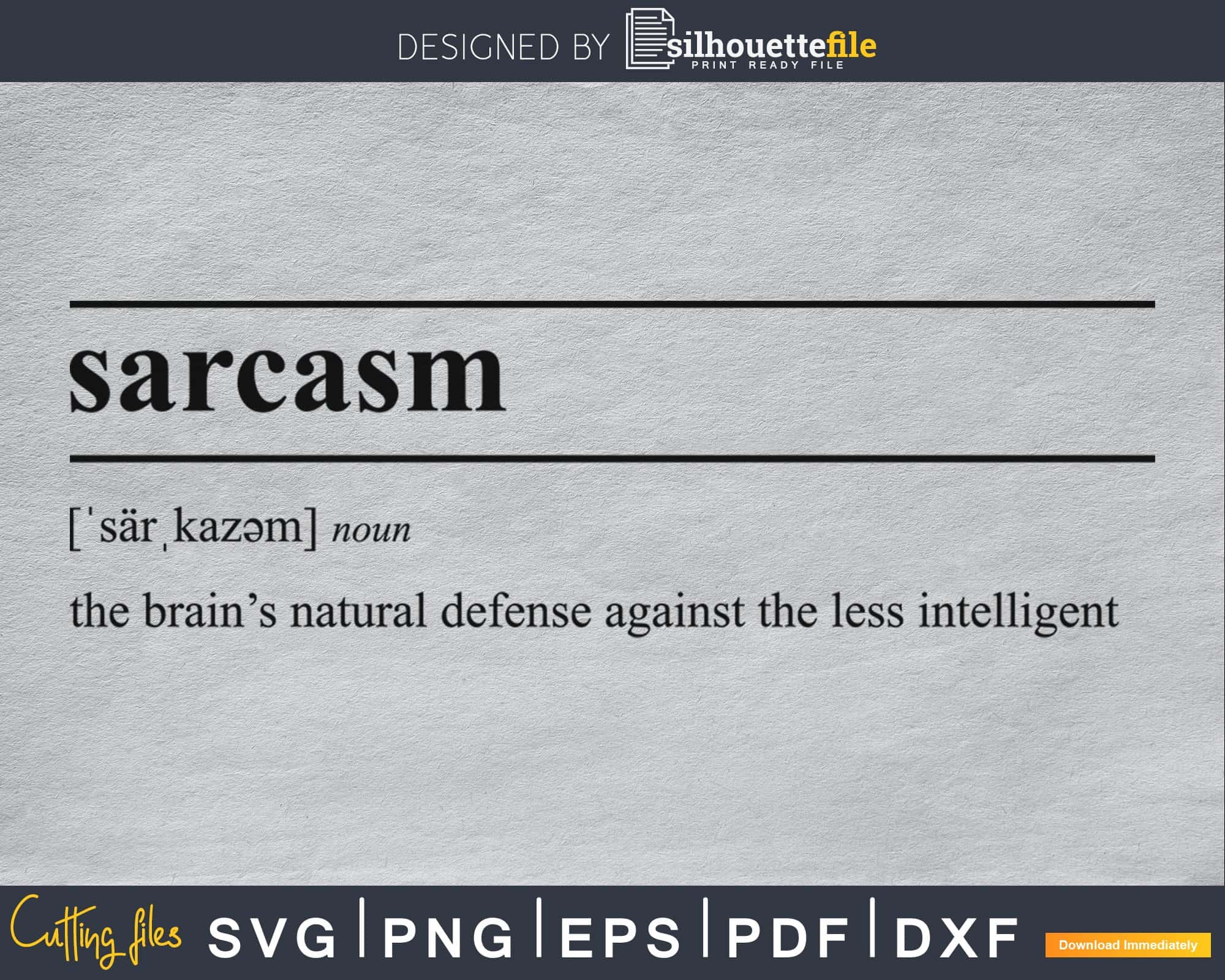 Sarcasm definition svg printable cut file | Silhouettefile