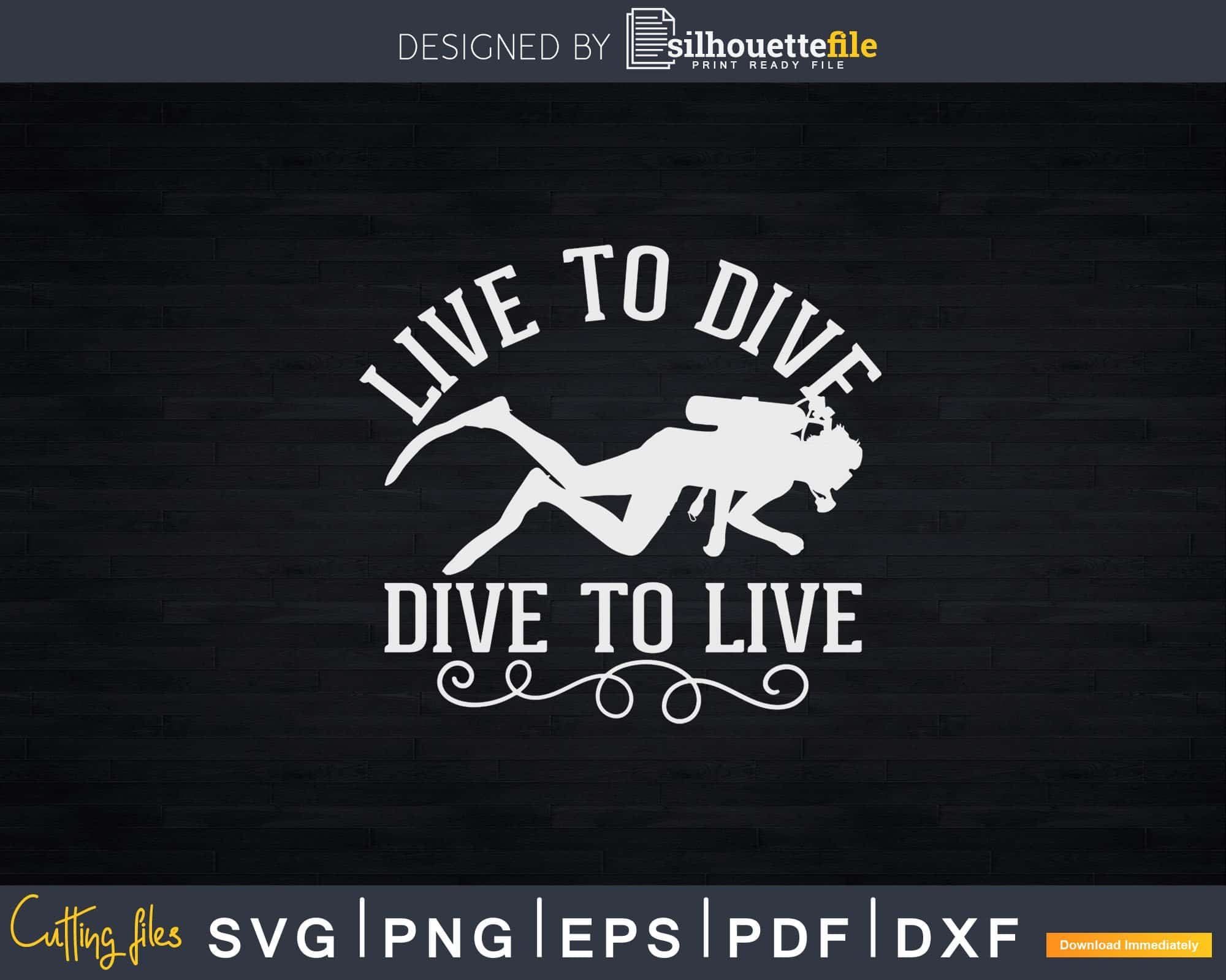 Scuba Diving Live To Dive Scuba Diver Svg Dxf Cut Files | Silhouettefile