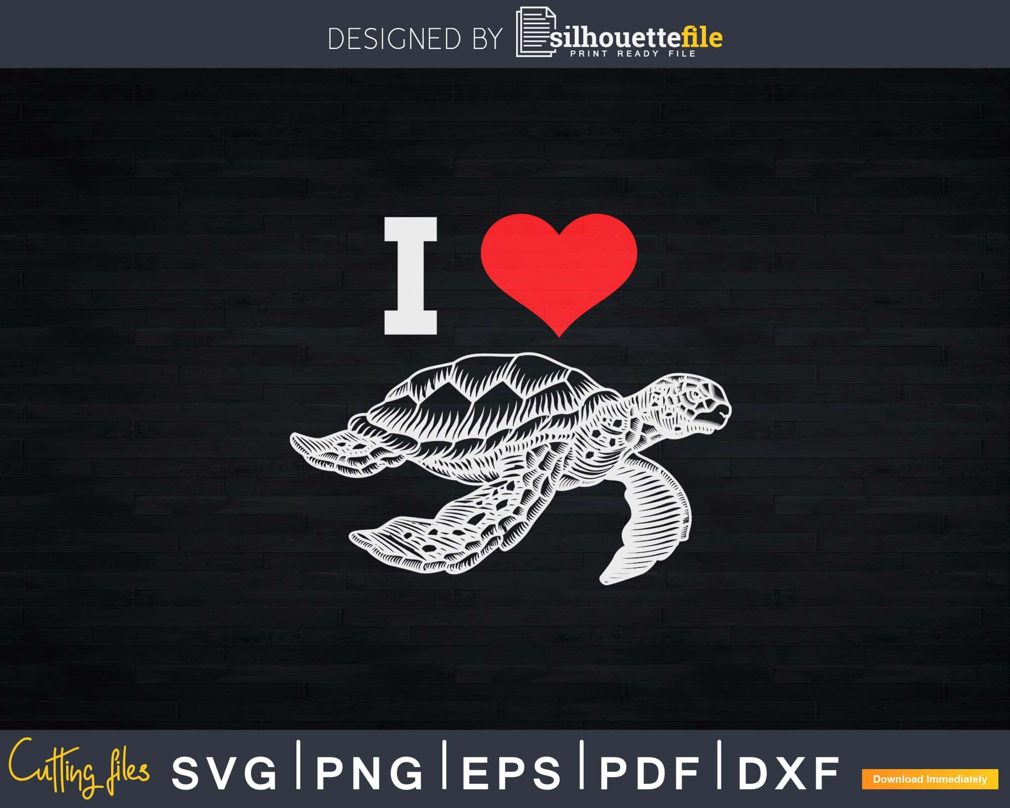 Sea Turtle I Love turtle Svg Png Cut Files | Silhouettefile
