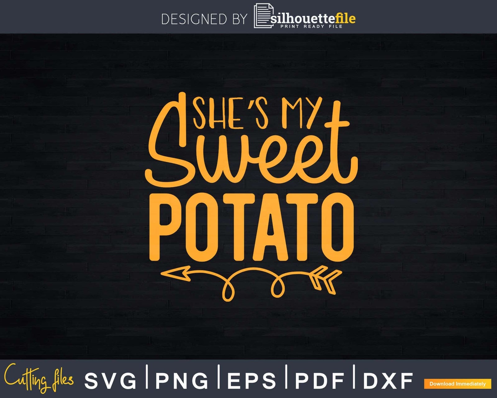 Shes My Sweet Potato Svg Png Cricut Digital File Silhouettefile