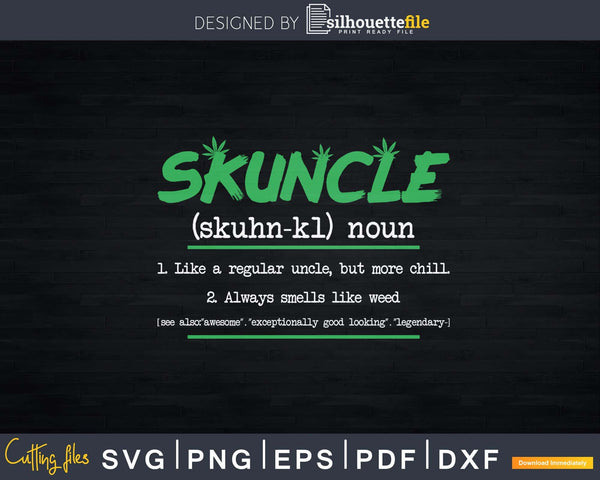 Skuncle Marijuana Svg Definition Svg Uncle Gift Svg | Silhouettefile