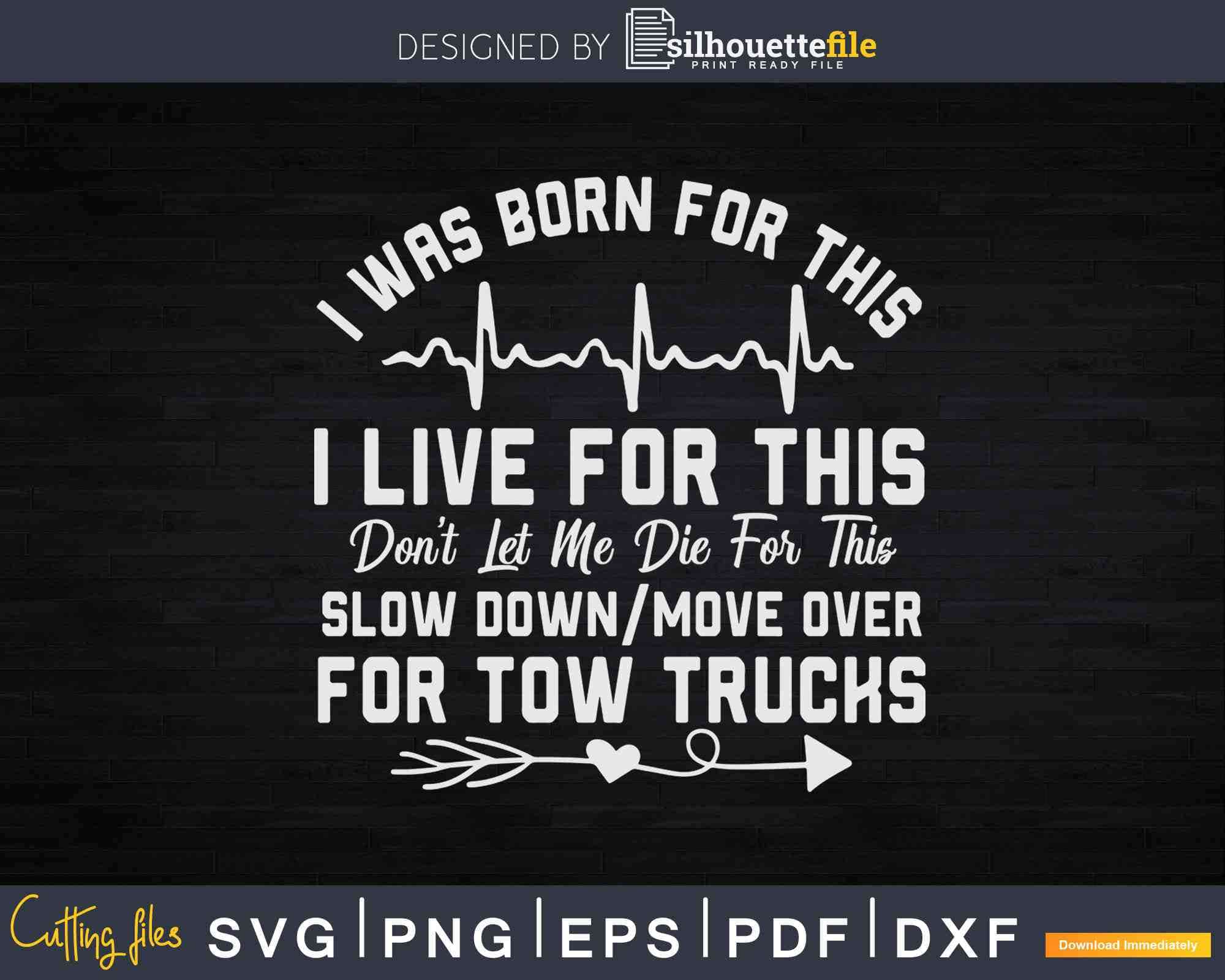 Slow Down Move Over For Tow Trucks Svg Png Dxf Cut Files | Silhouettefile