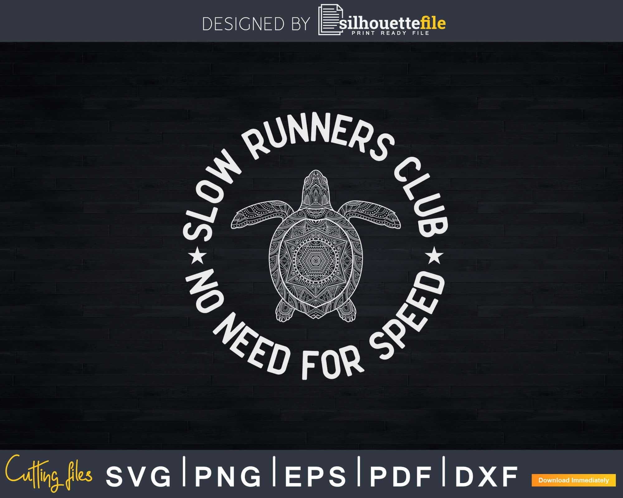 Slow Runners Club No Need For Speed Svg Png Cut Files | Silhouettefile