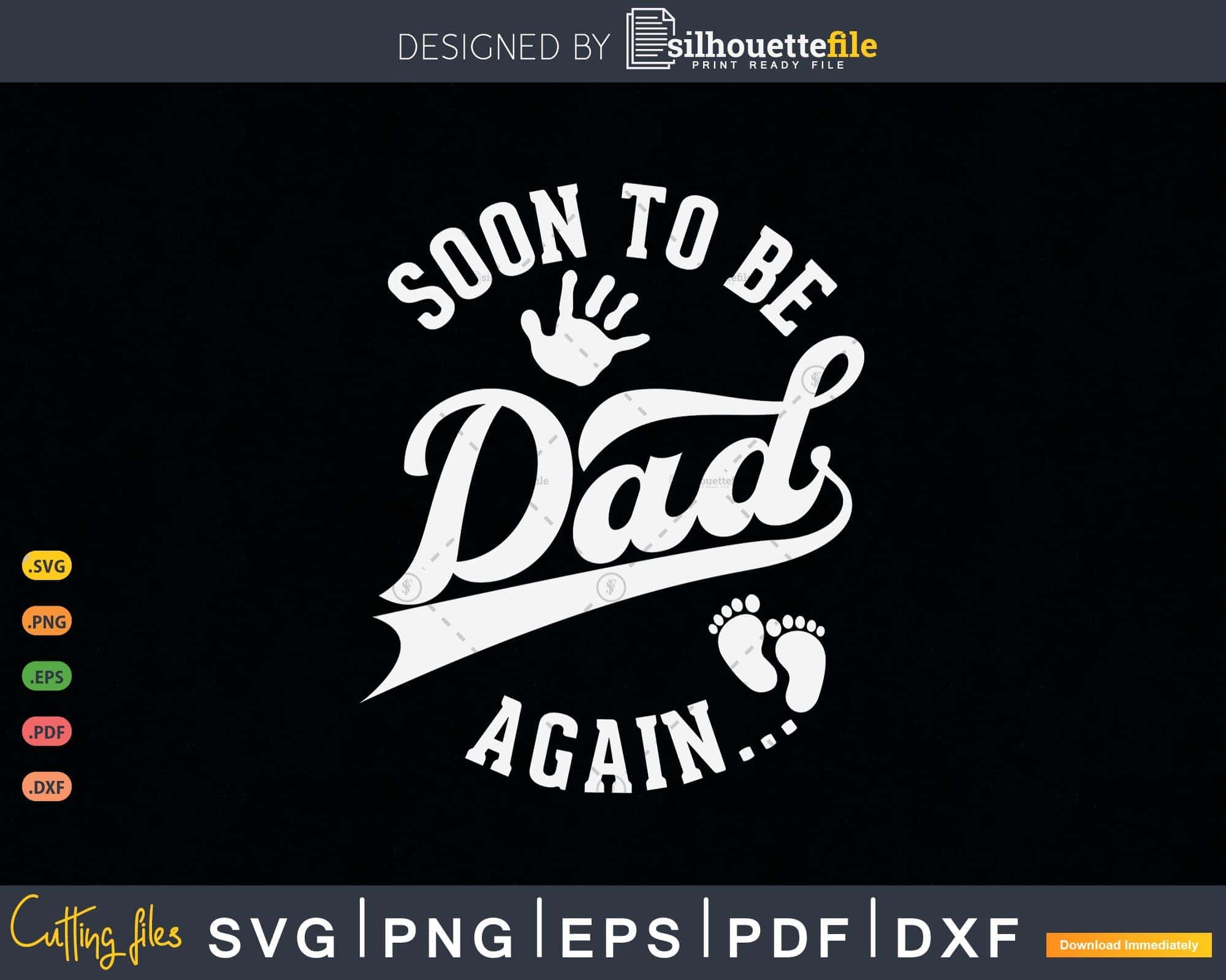 Soon To Be Dad Again Fathers Day Gifts Svg T-shirt Design | SilhouetteFile