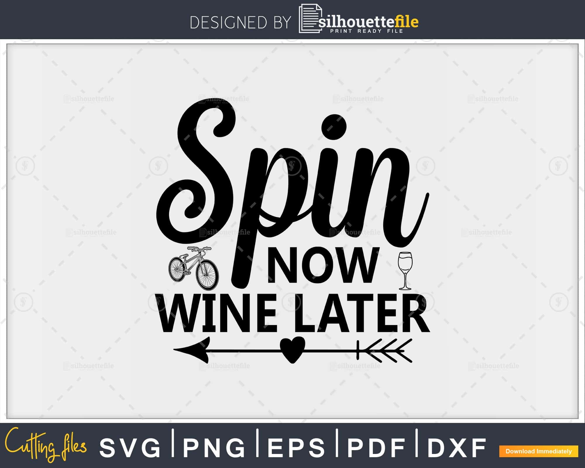 Spin Now Wine Later Funny Exercise Spin Class Workout svg | SilhouetteFile