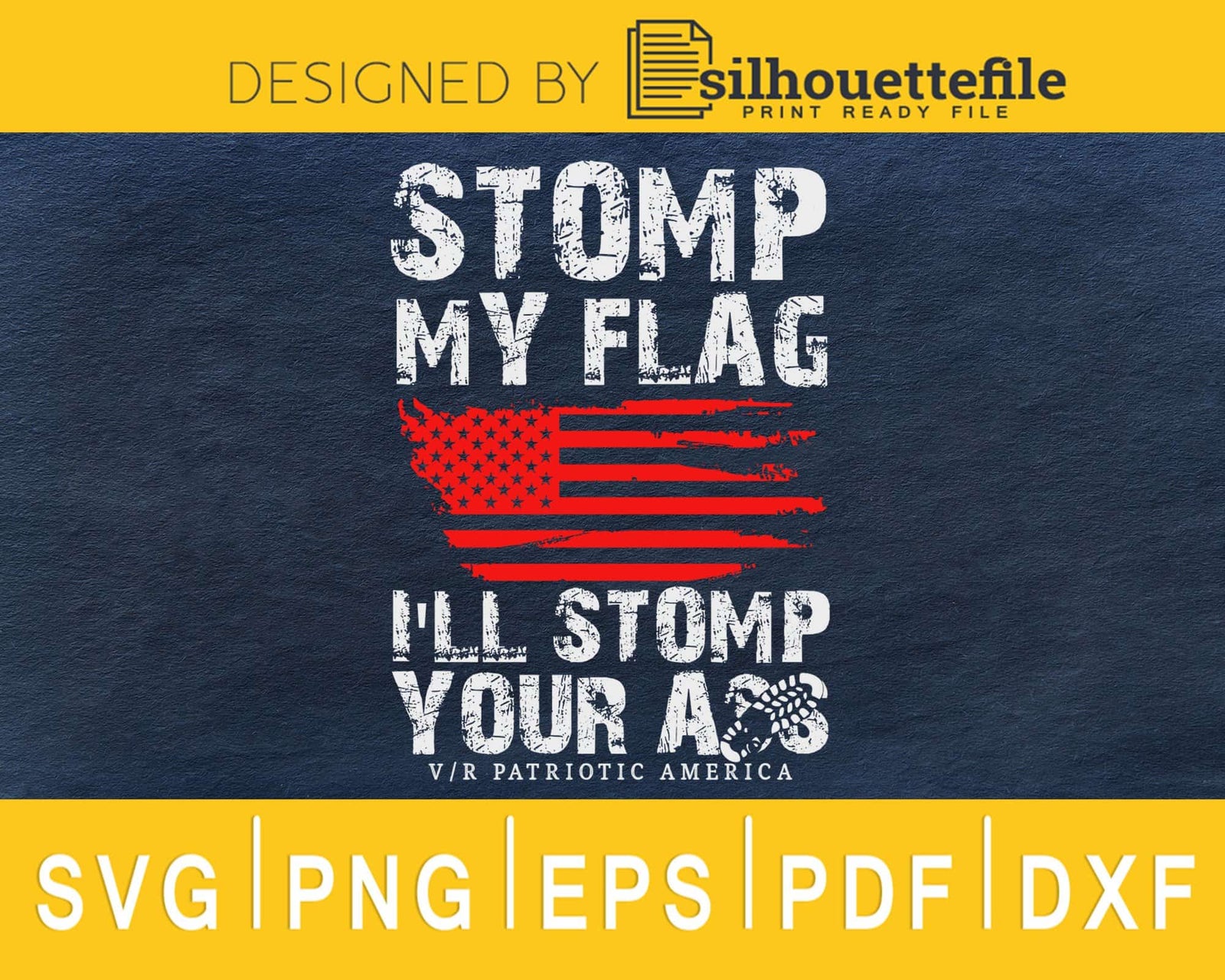 Stomp my flag I’ll Stomp You ass VR patriotic America svg | Silhouettefile