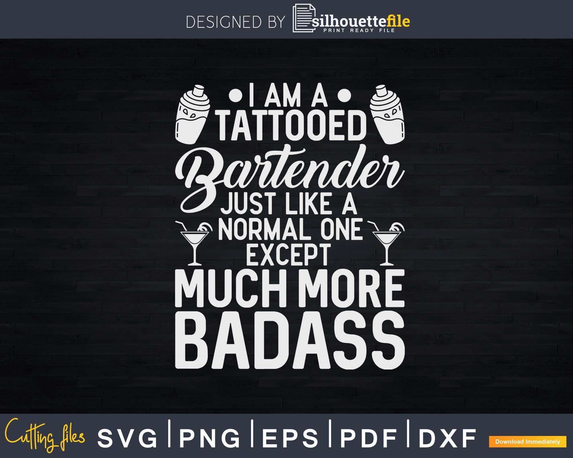 Tattooed Bartender Much More Badass Funny Bartender Svg Png Files ...