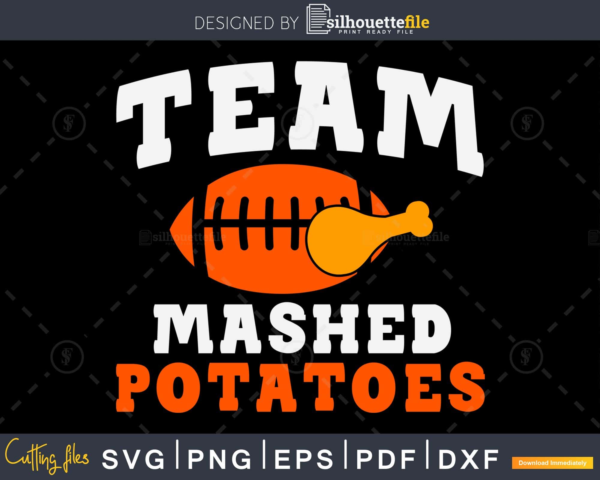 Team mashed potatoes thanksgiving svg cricut cutting | SilhouetteFile