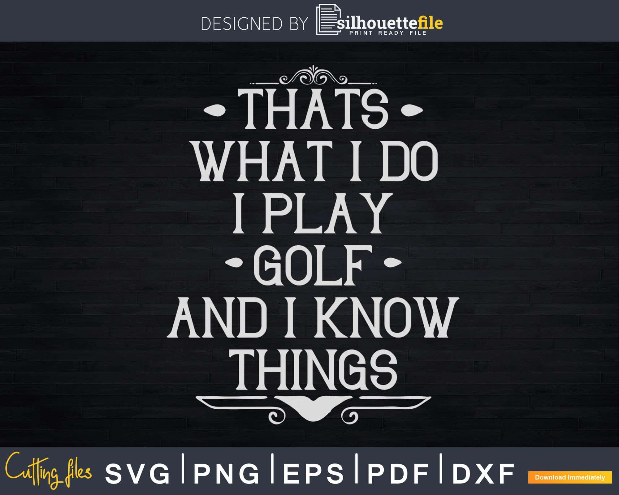 That’s What I Do I Play Golf Svg Dxf Cricut Cut Files | Silhouettefile