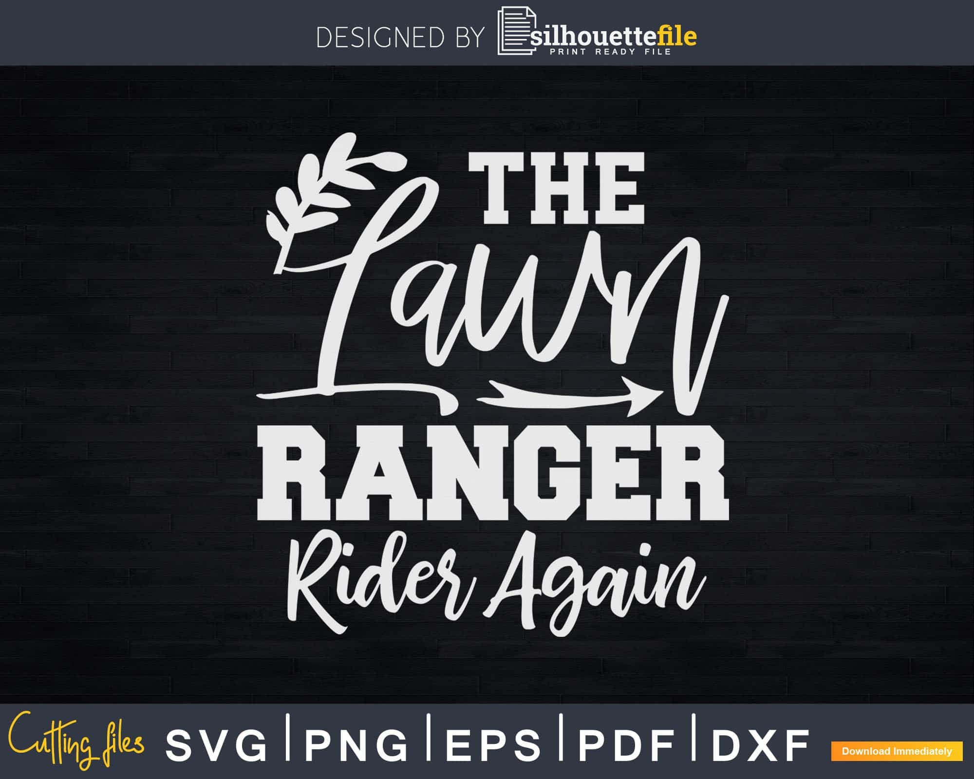 The Lawn Ranger Rides Again Lawn Caretaker Svg Dxf Cut Files ...