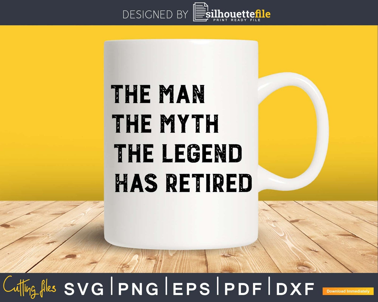 The Man The Myth The Legend Has Retired Retirement Svg Dxf | Silhouettefile