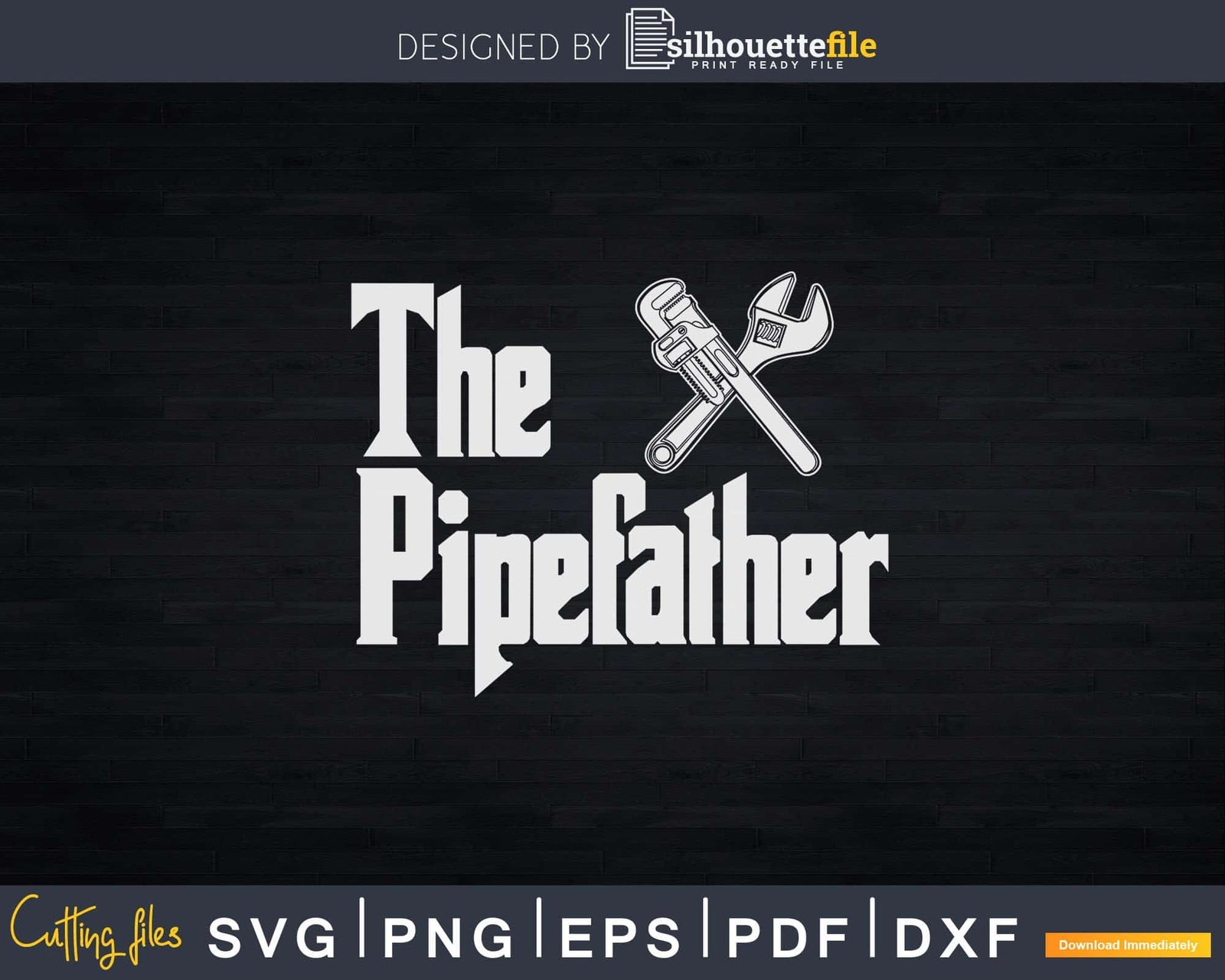The Pipefather Funny plumber Svg Png Eps Editable Files | Silhouettefile