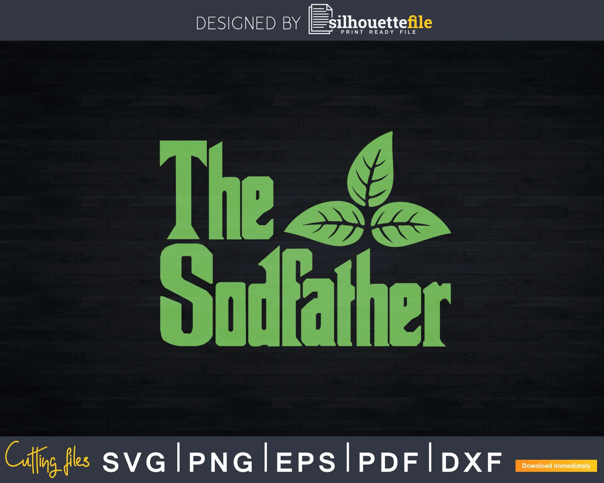 The Sodfather Svg Dxf Cut Files | Silhouettefile
