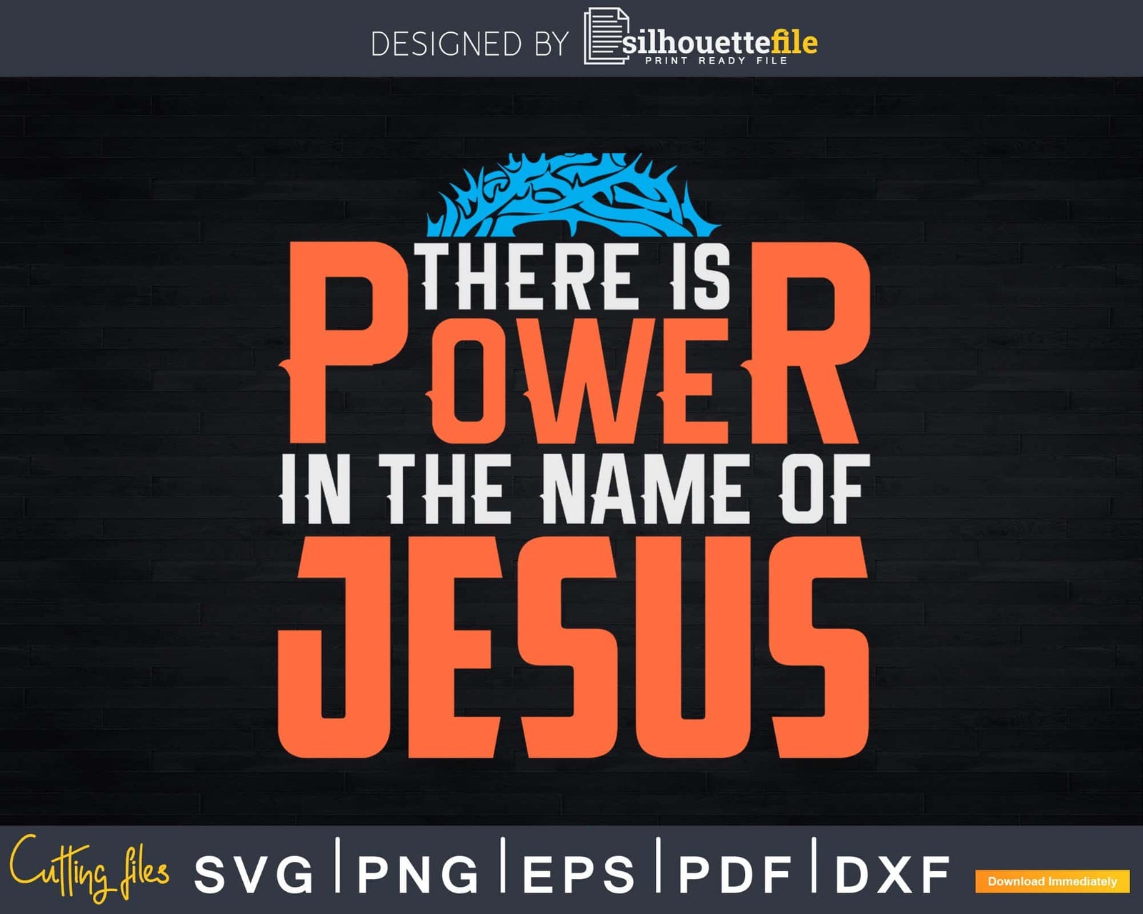 There Is Power In The Name Of Jesus svg design crciut digital cutting ...