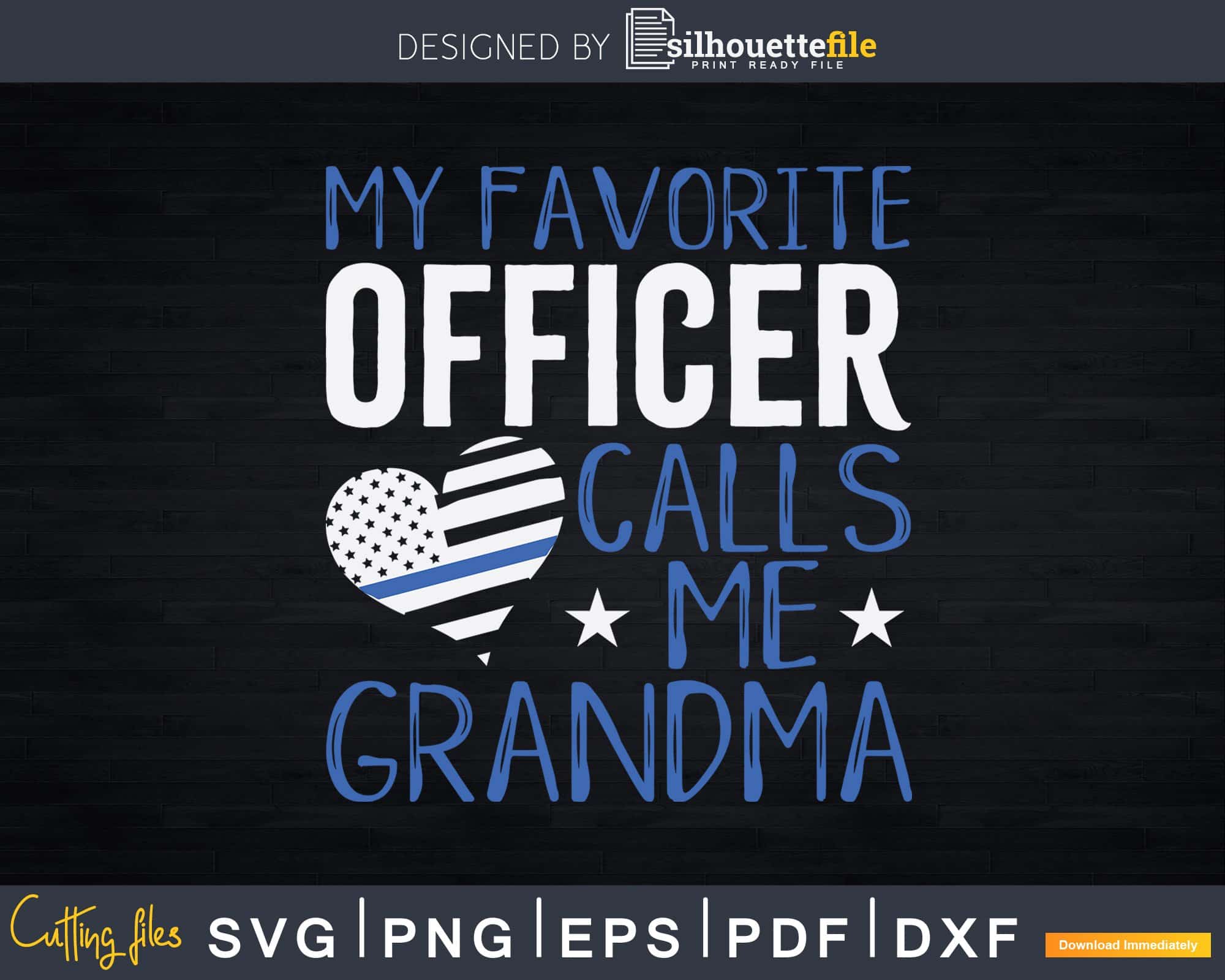 Thin Blue Line My Favorite Police Officer calls me Grandma Svg Png ...
